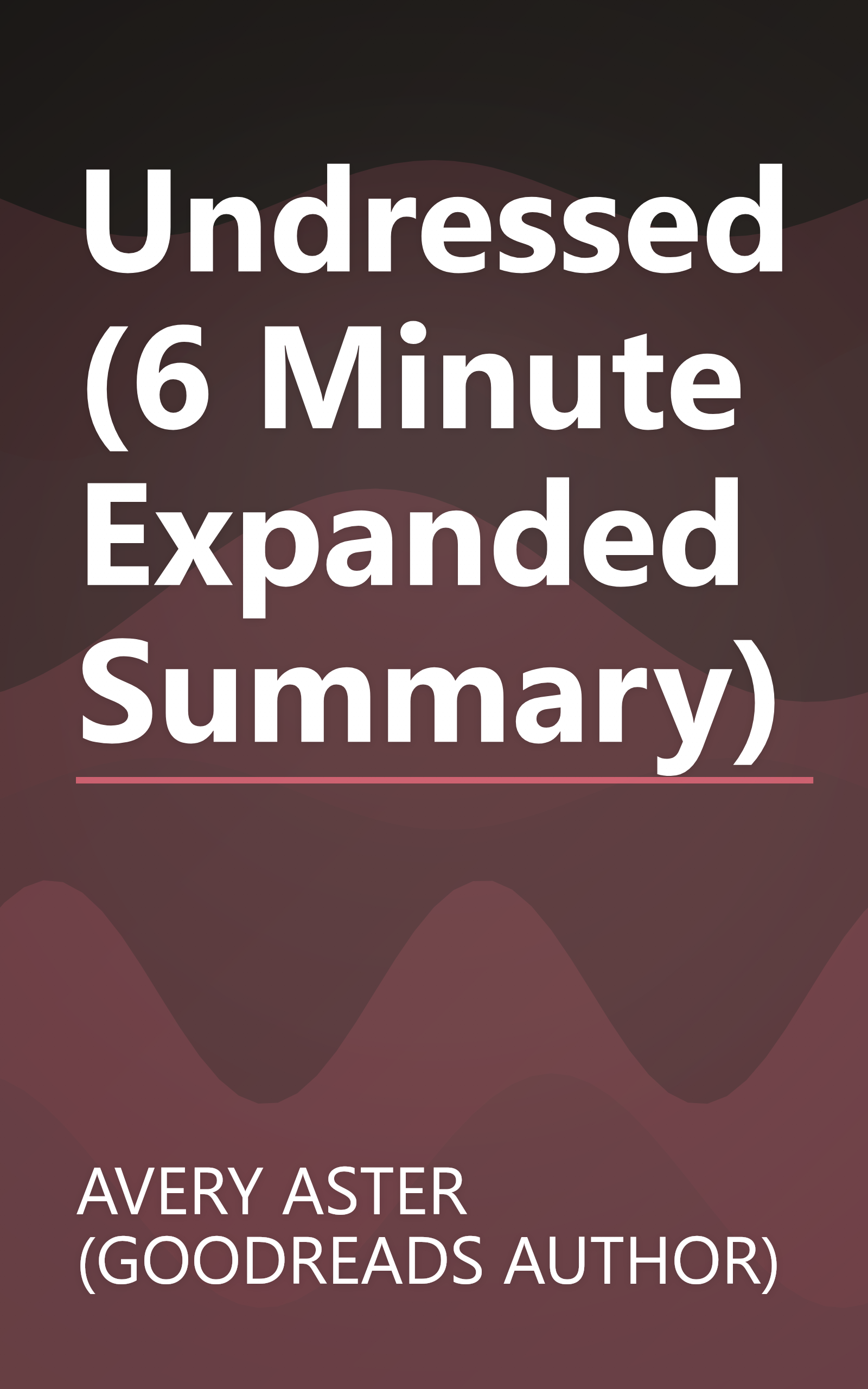 Undressed (6 Minute   Expanded Summary) book cover