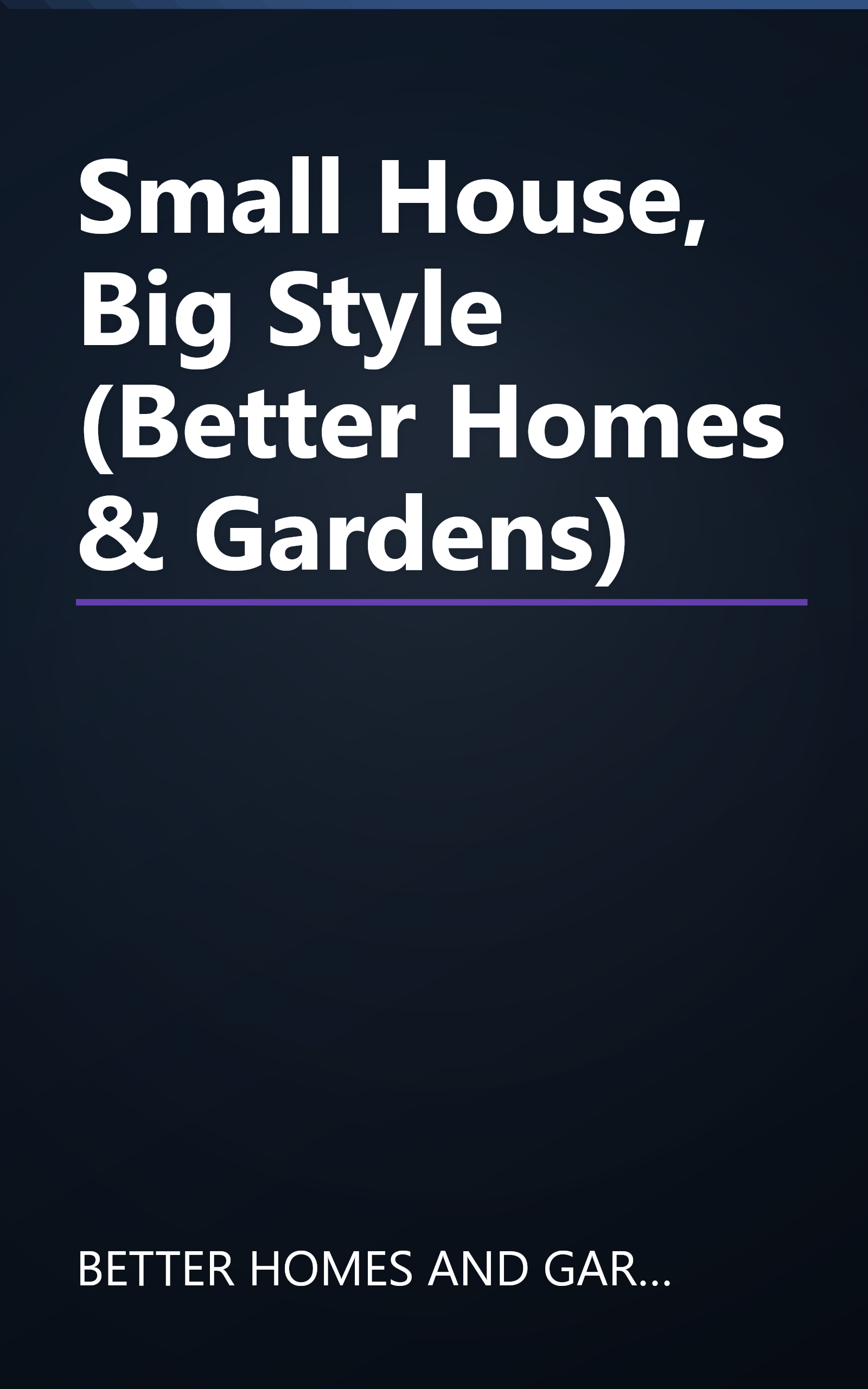 Small House, Big Style (Better Homes & Gardens) book cover