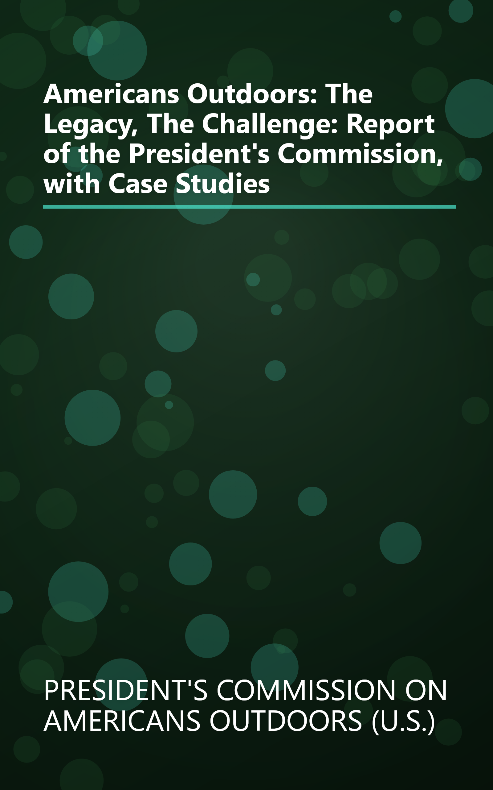 Americans Outdoors: The Legacy, The Challenge: Report of the President's Commission, with Case Studies book cover