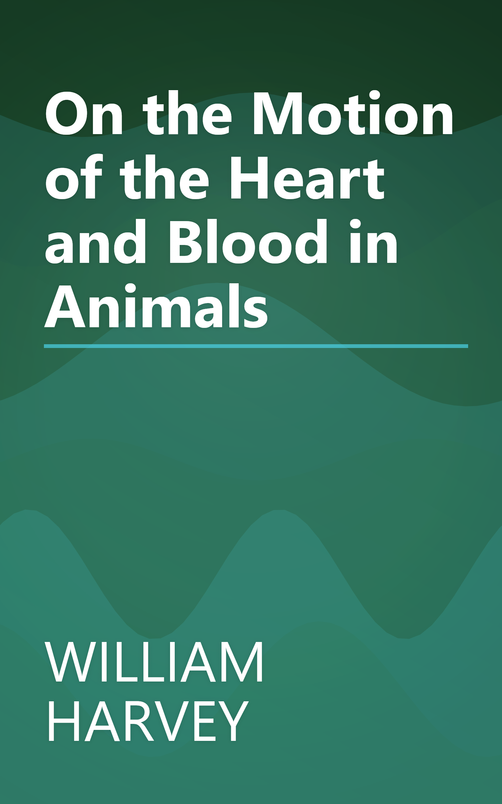 On the Motion of the Heart and Blood in Animals book cover
