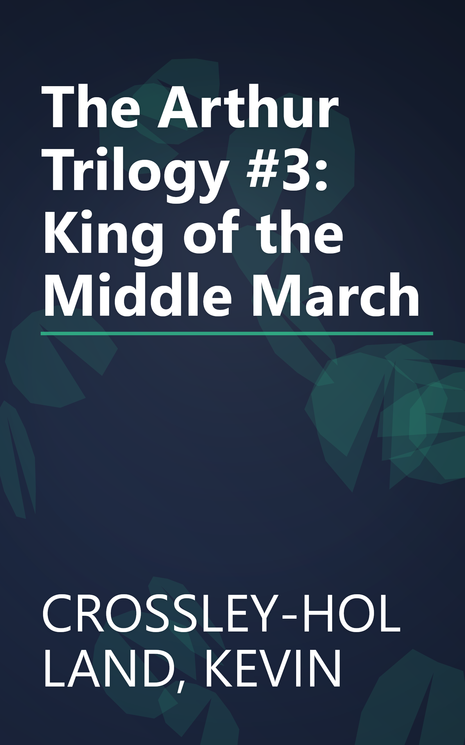 The Arthur Trilogy #3: King of the Middle March book cover