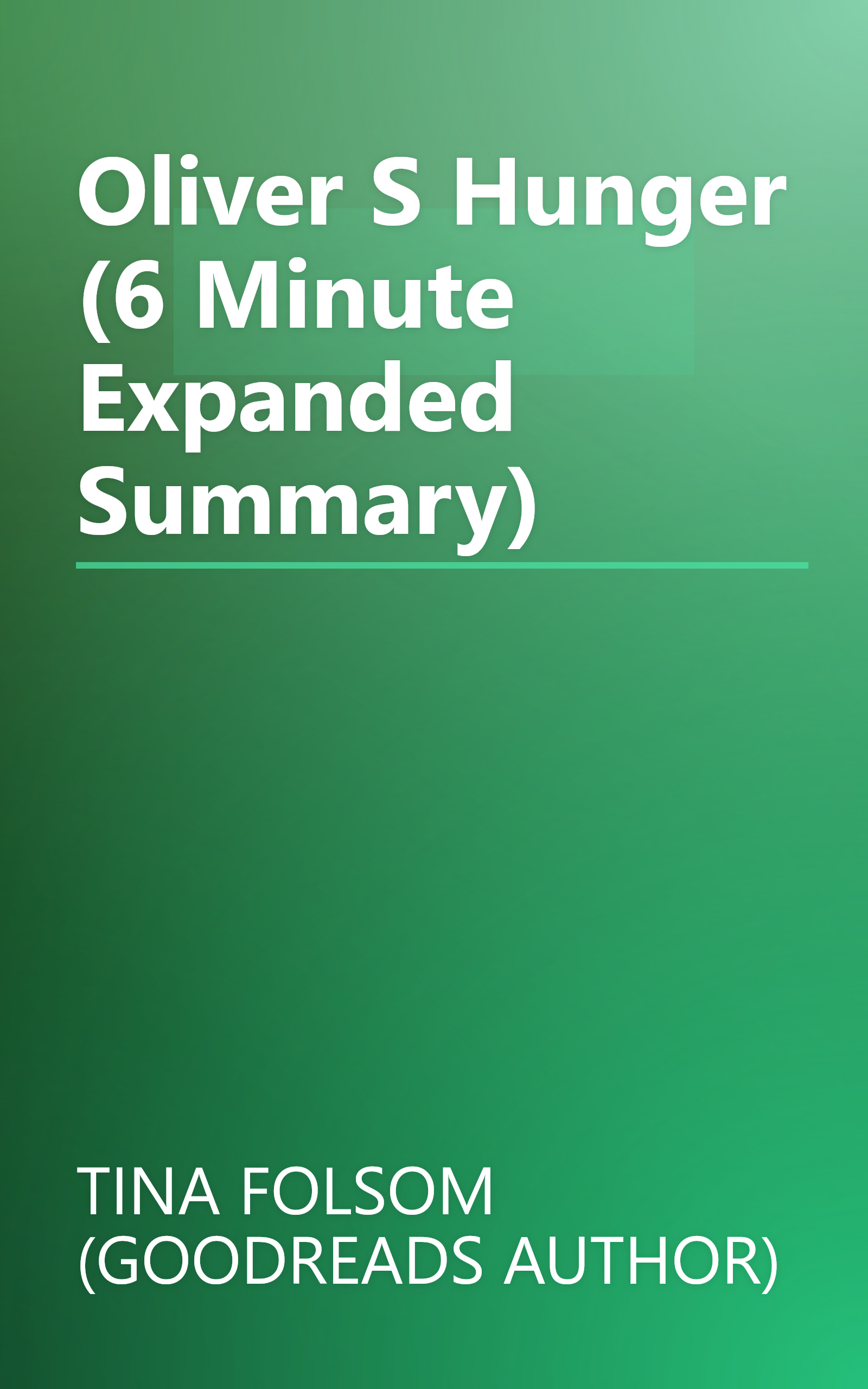 Oliver S Hunger (6 Minute   Expanded Summary) book cover