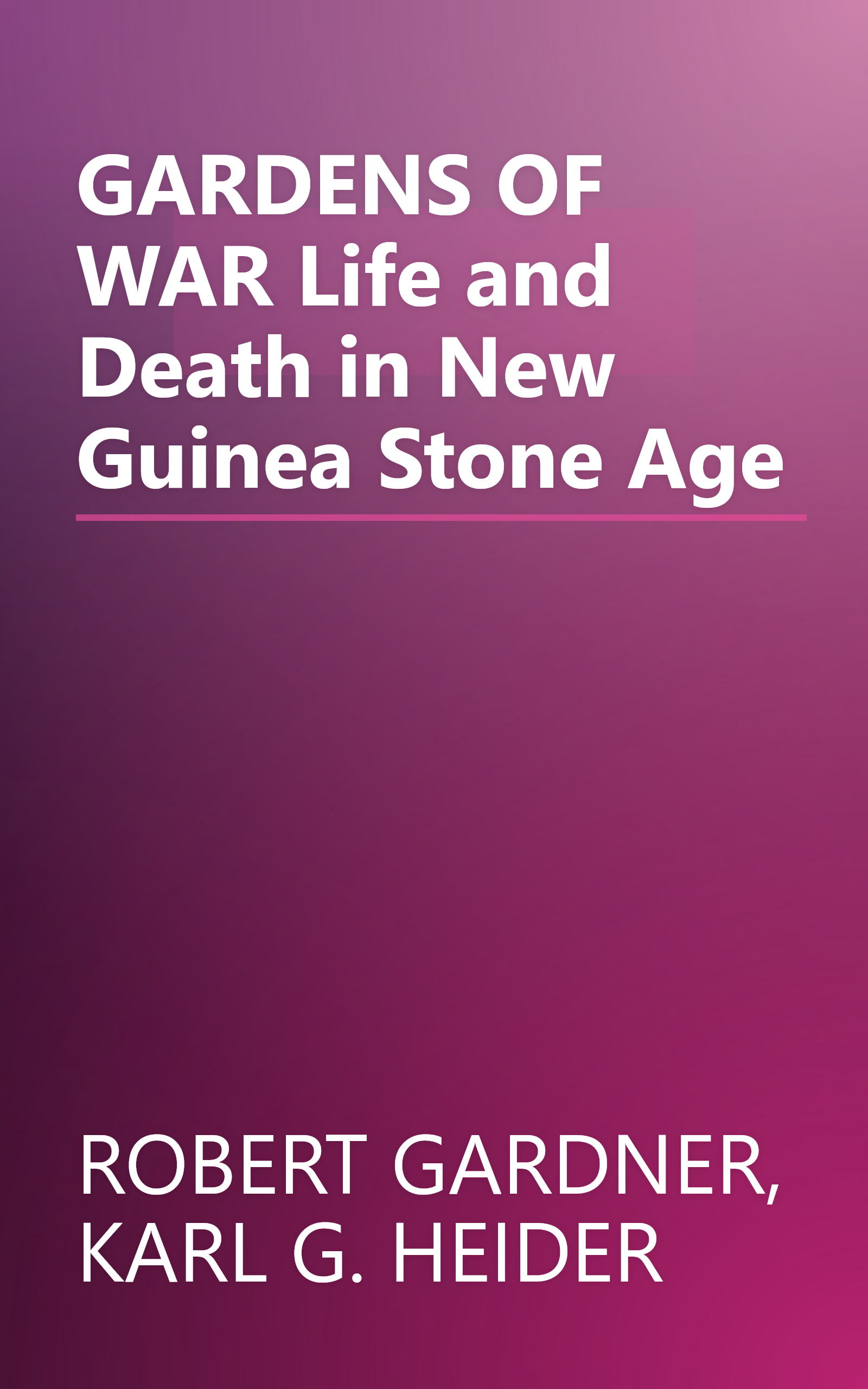 GARDENS OF WAR Life and Death in New Guinea Stone Age book cover