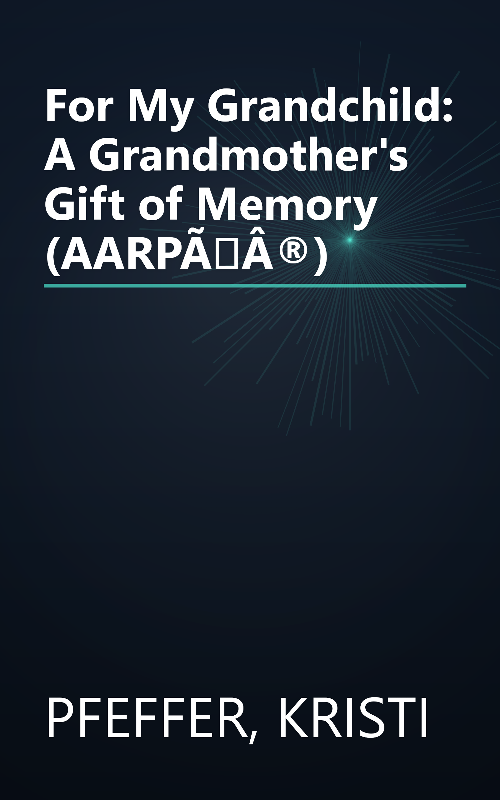 For My Grandchild: A Grandmother's Gift of Memory (AARPÃÂ®) book cover