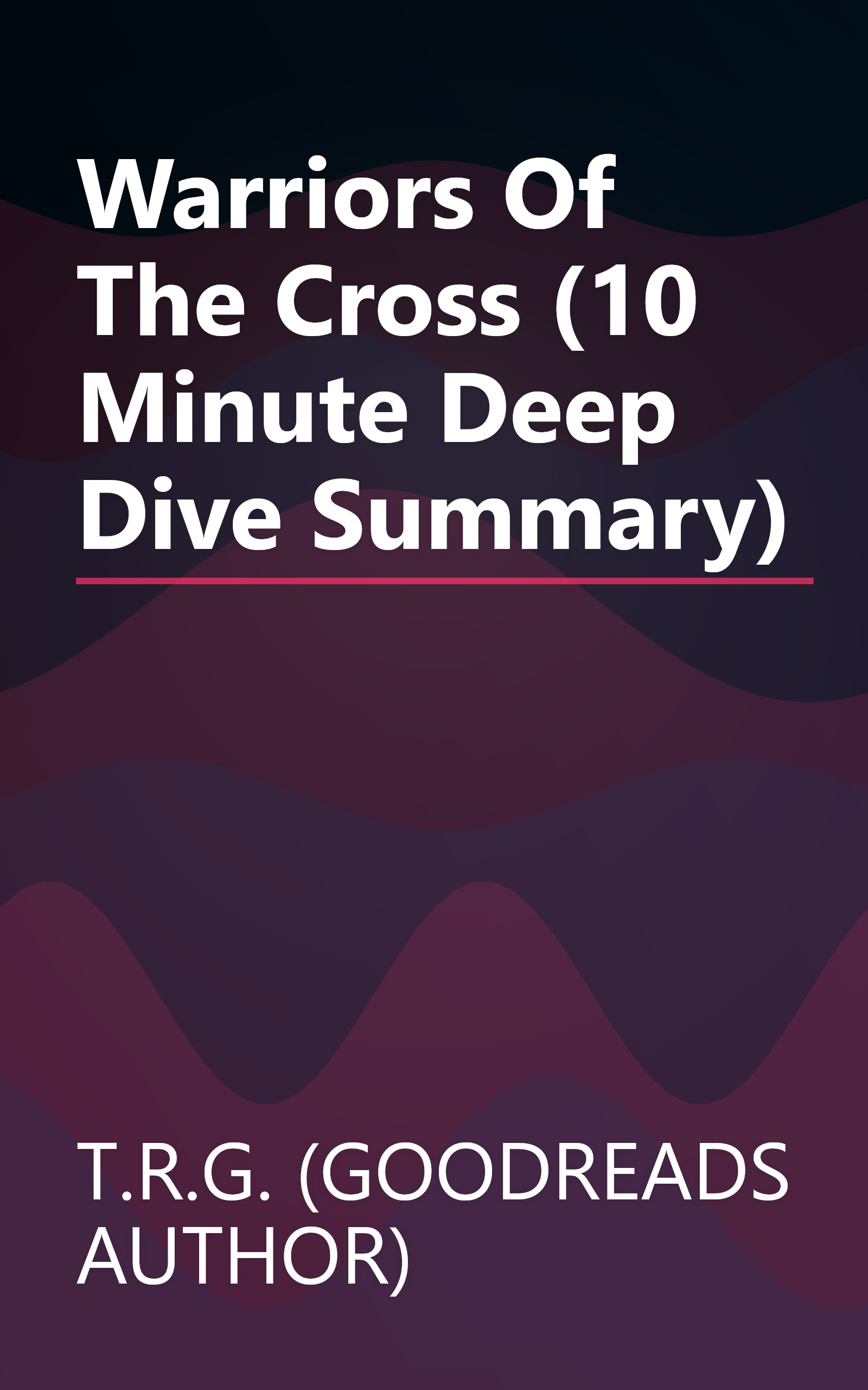 Warriors Of The Cross (10 Minute   Deep Dive Summary) book cover