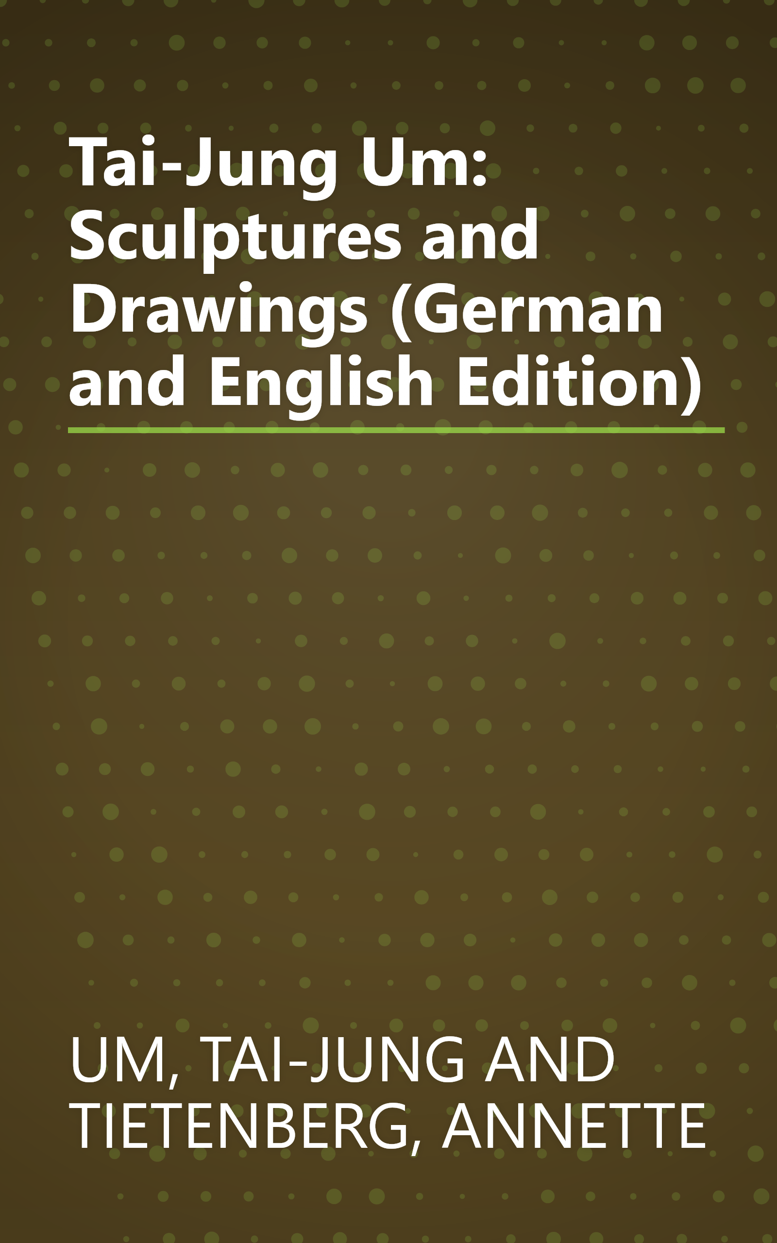 Tai-Jung Um: Sculptures and Drawings (German and English Edition) book cover