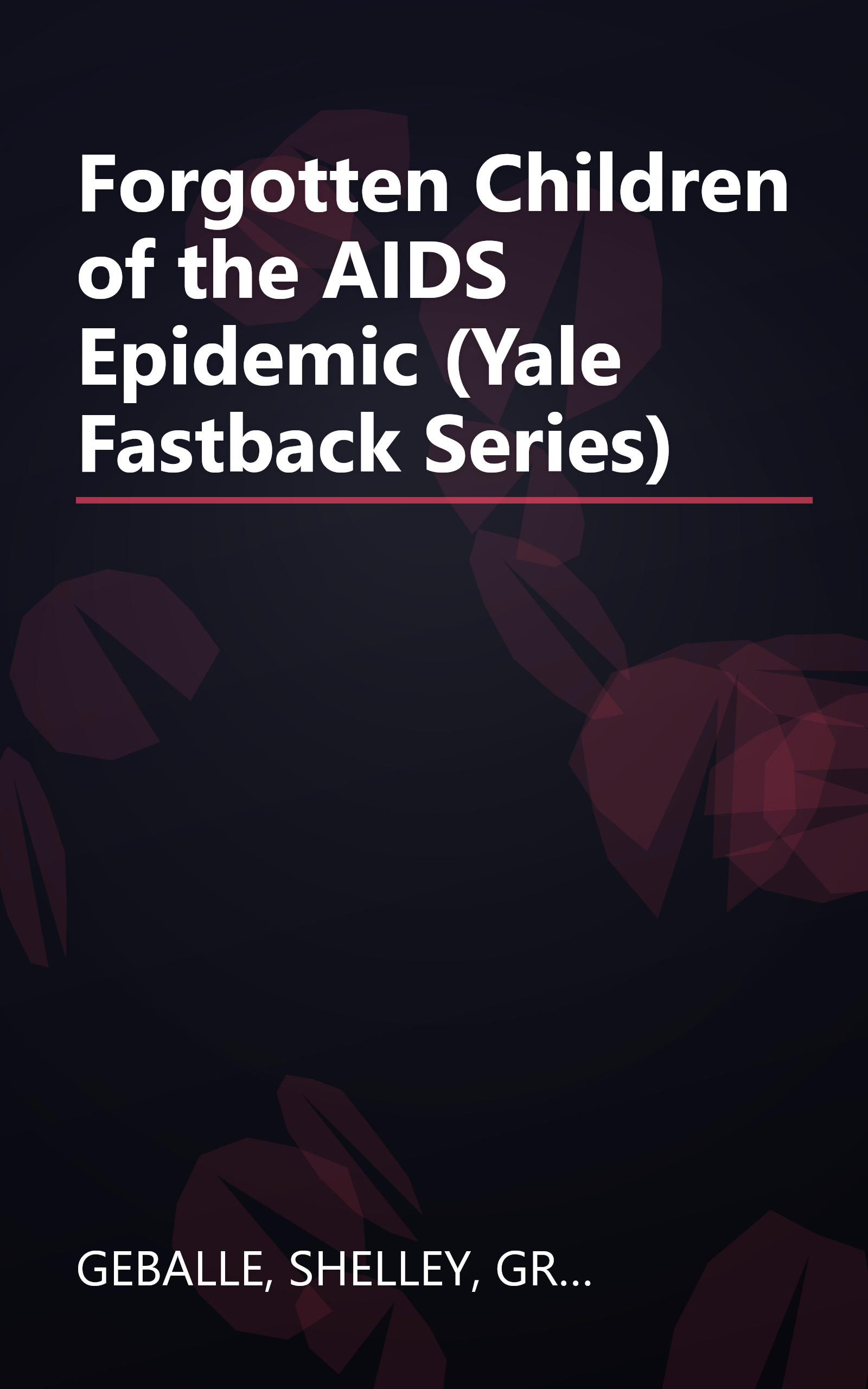 Forgotten Children of the AIDS Epidemic (Yale Fastback Series) book cover