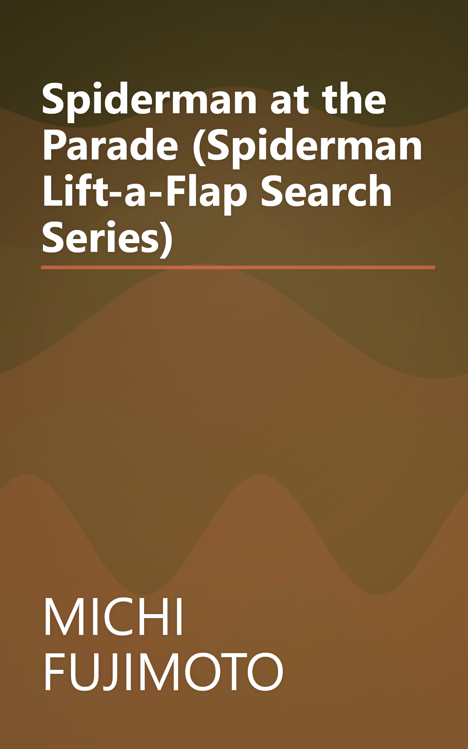 Spiderman at the Parade (Spiderman Lift-a-Flap Search Series) book cover