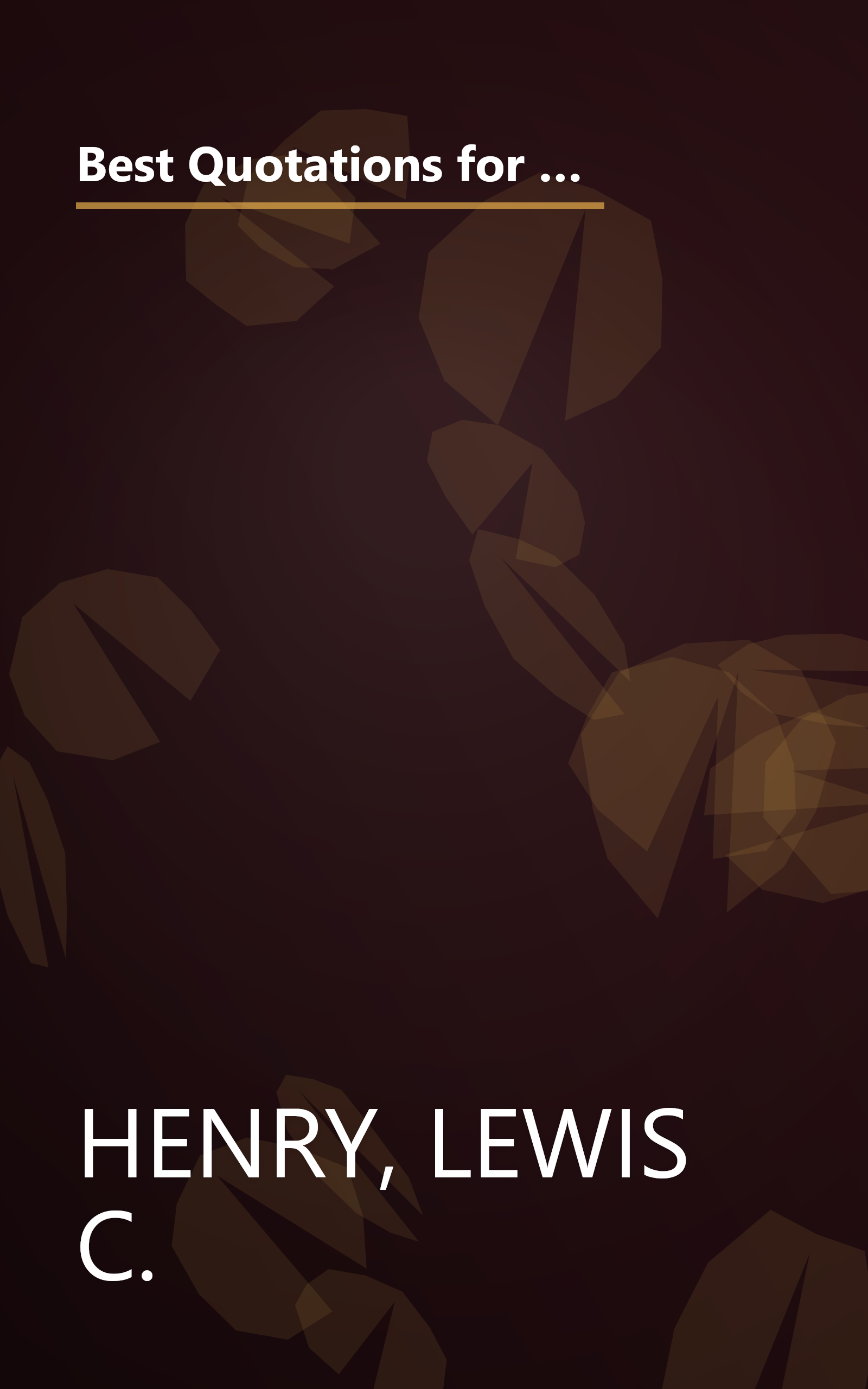 Best Quotations for All Occasions: Your Key to Wit & Wisdom-A Special Selection of Enduring Quotations from the Best That Has Been Written and Said book cover