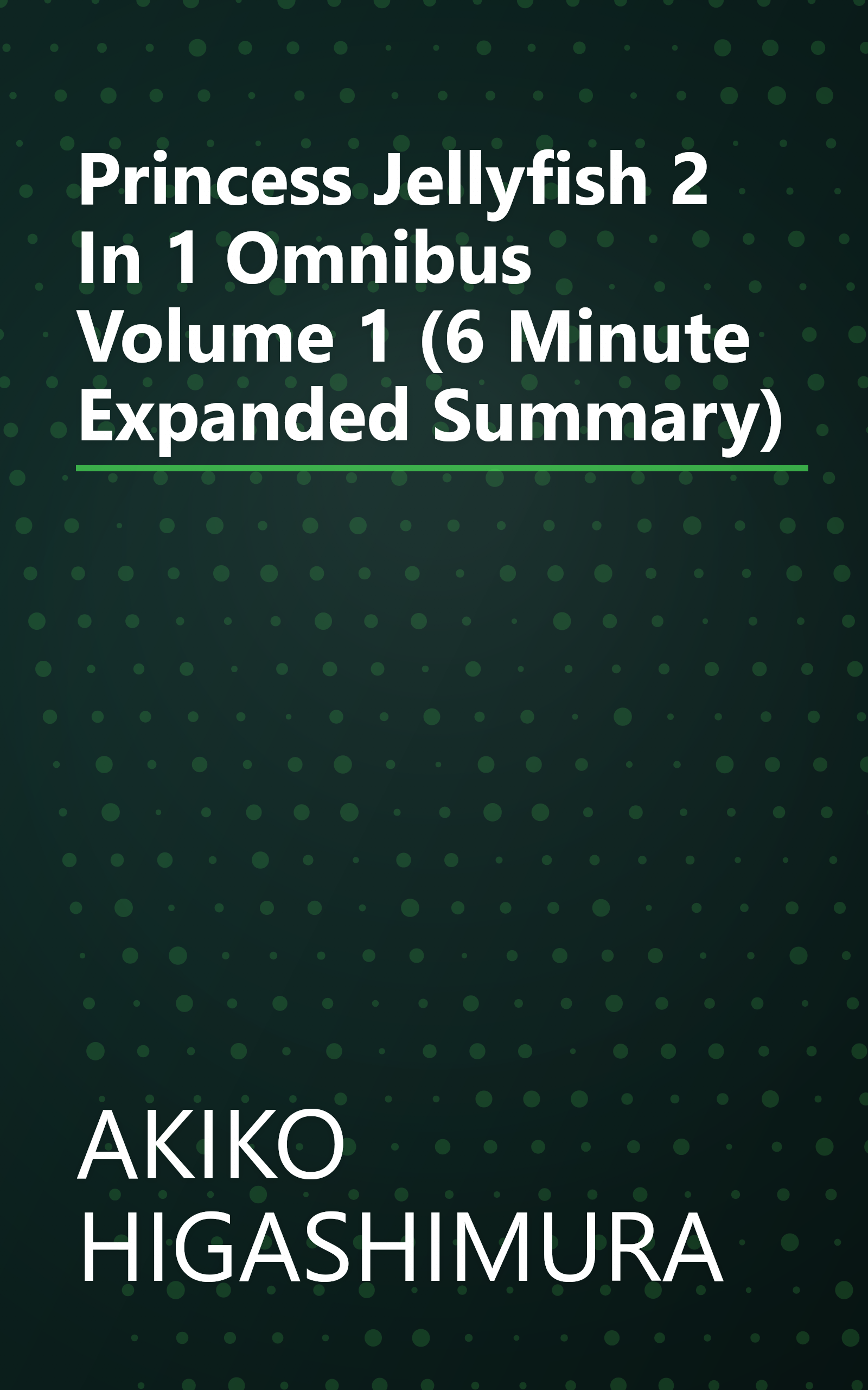 Princess Jellyfish 2 In 1 Omnibus  Volume 1 (6 Minute   Expanded Summary) book cover