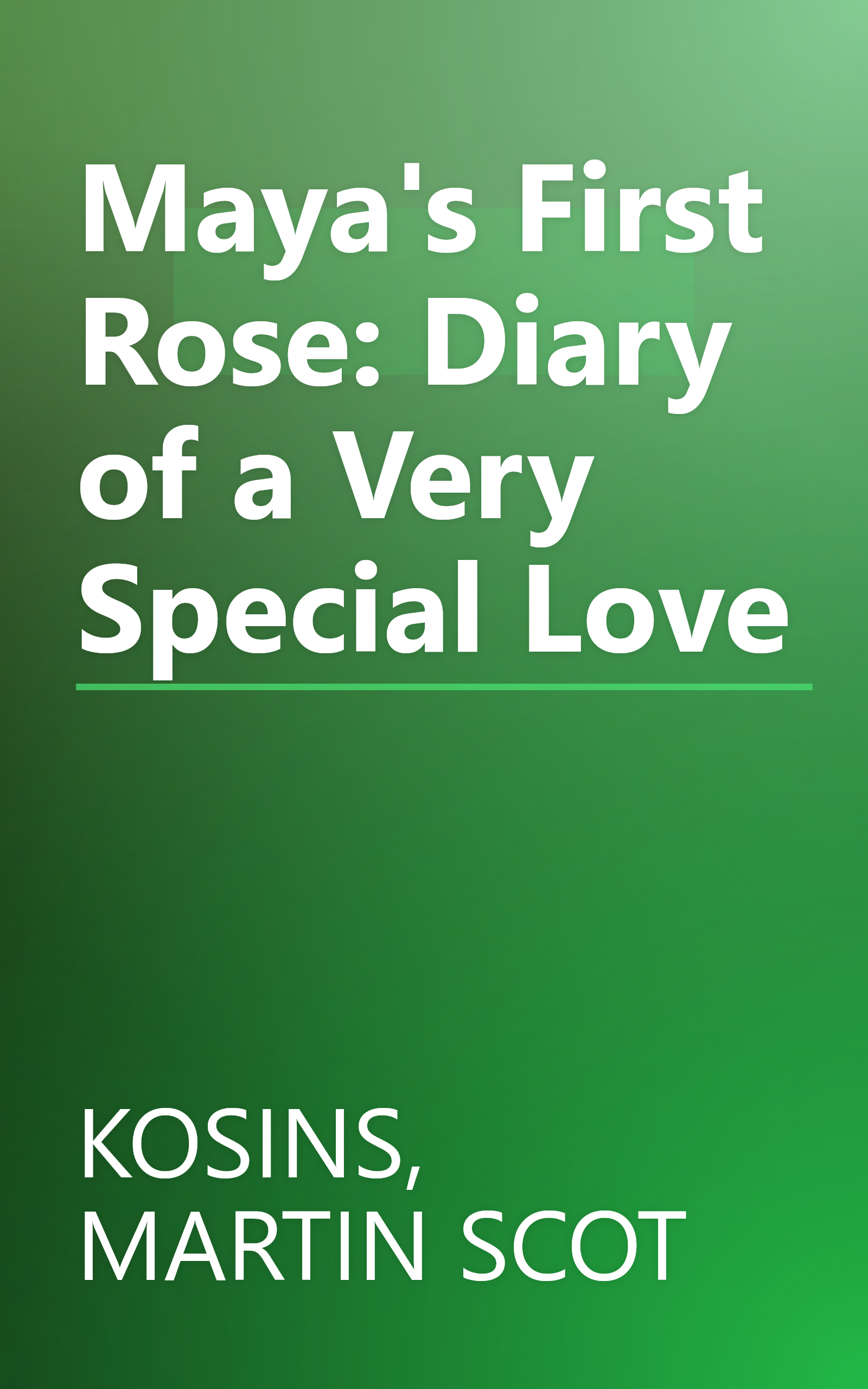 Maya's First Rose: Diary of a Very Special Love book cover