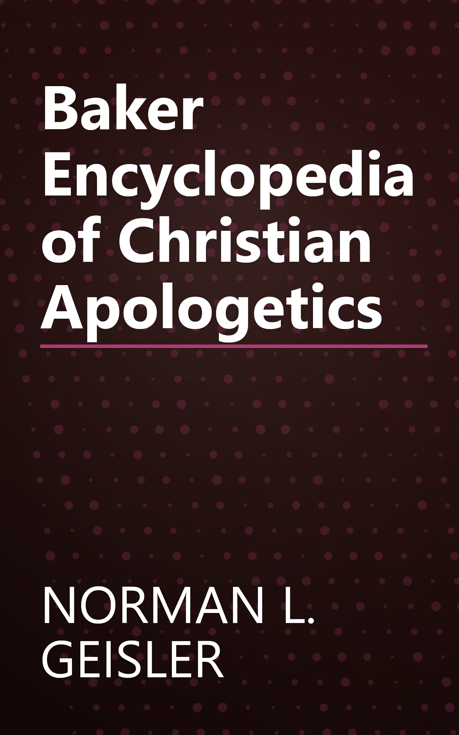 Baker Encyclopedia of Christian Apologetics book cover