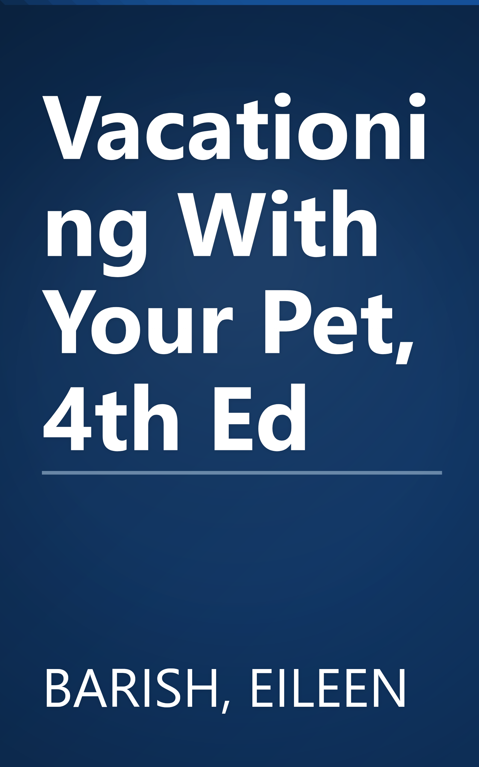 Vacationing With Your Pet, 4th Ed book cover