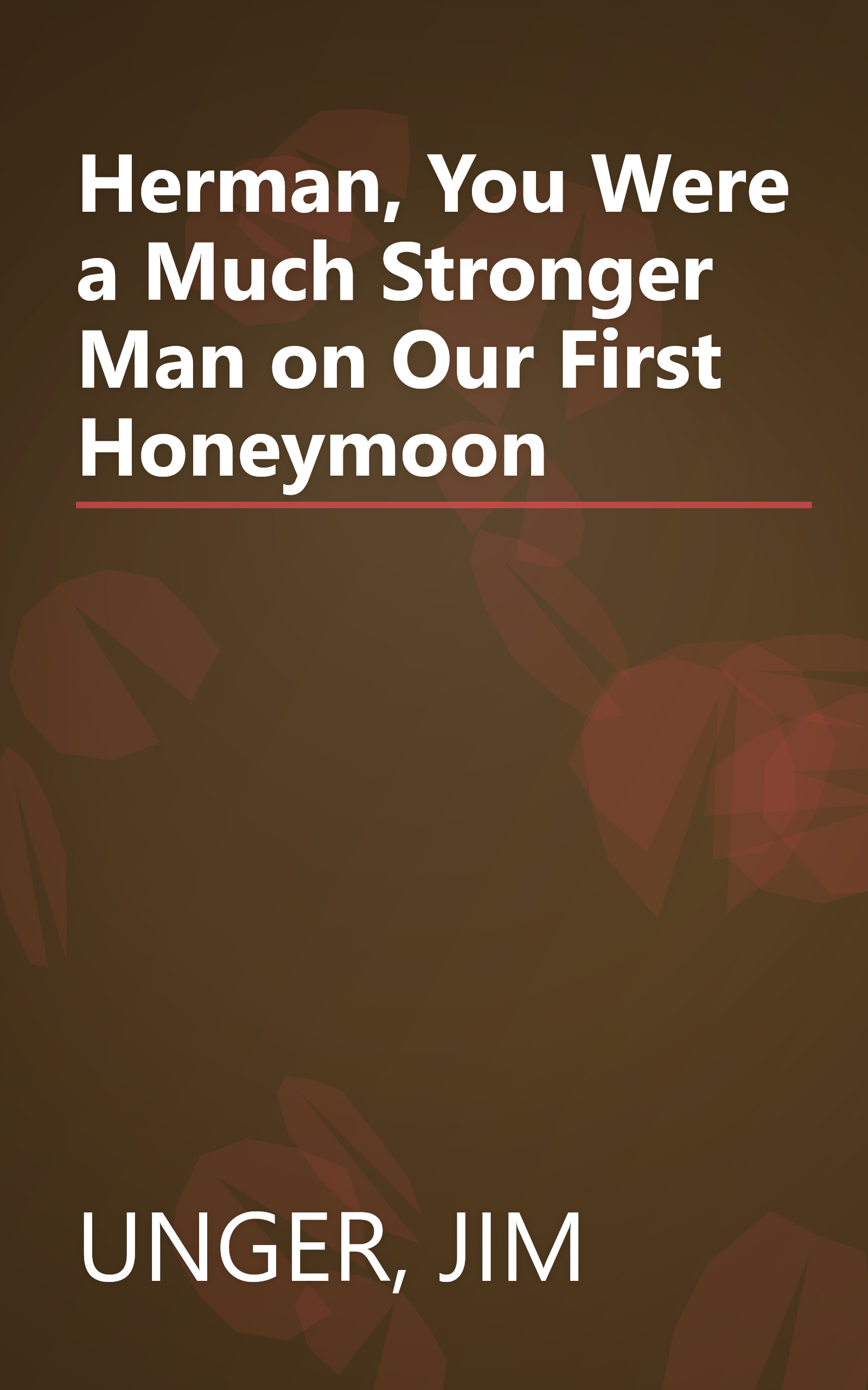 Herman, You Were a Much Stronger Man on Our First Honeymoon book cover