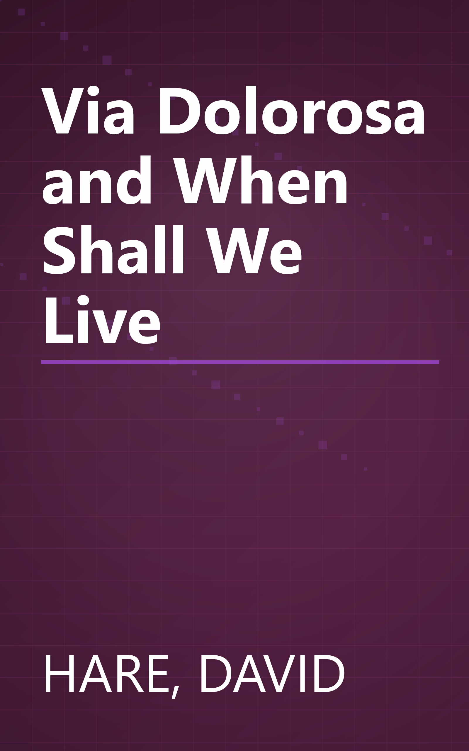 Via Dolorosa and When Shall We Live book cover