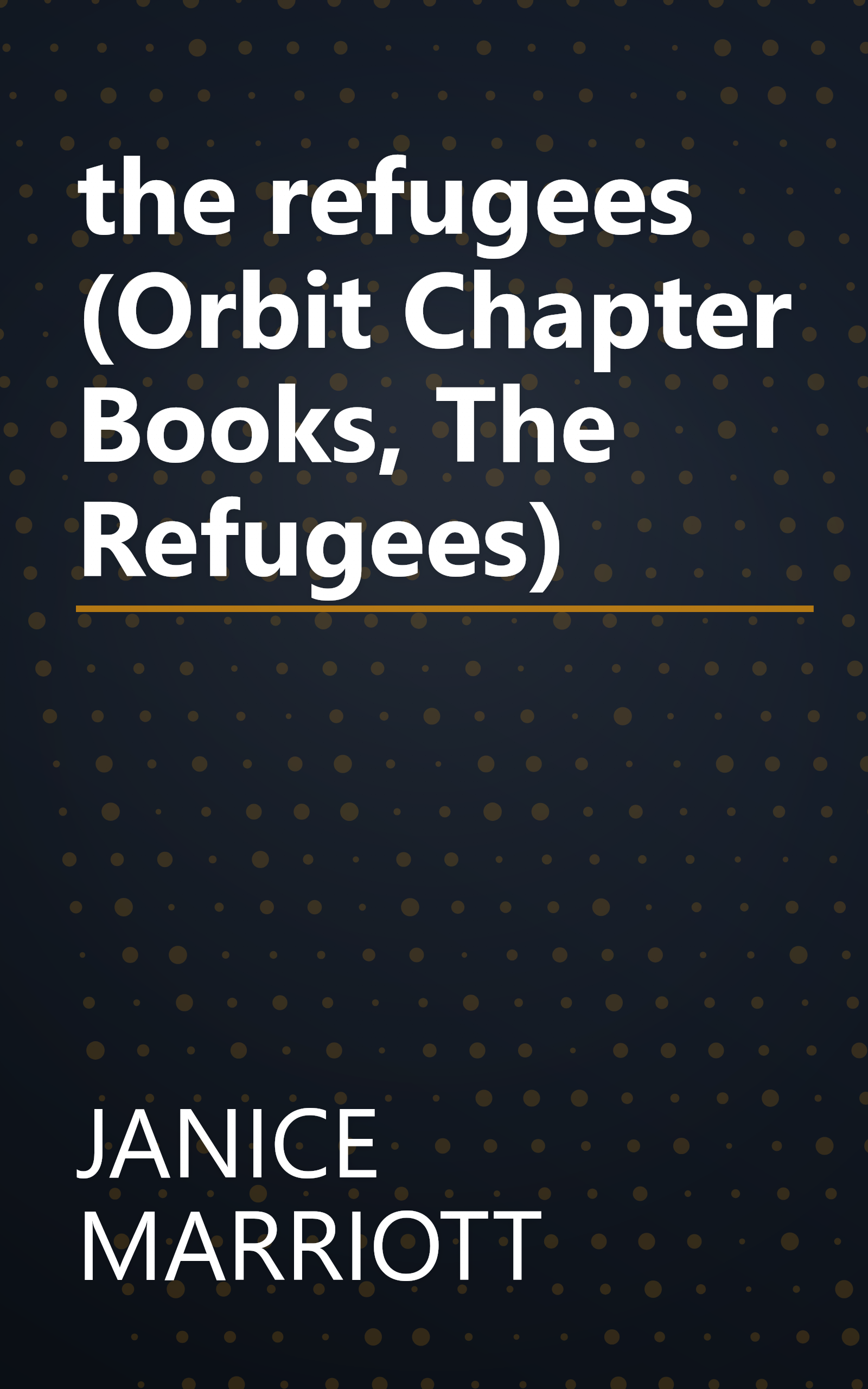 the refugees (Orbit Chapter Books, The Refugees) book cover