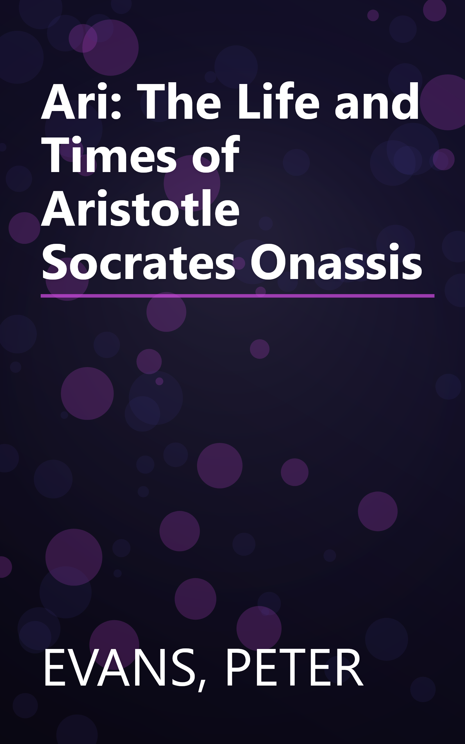 Ari: The Life and Times of Aristotle Socrates Onassis book cover