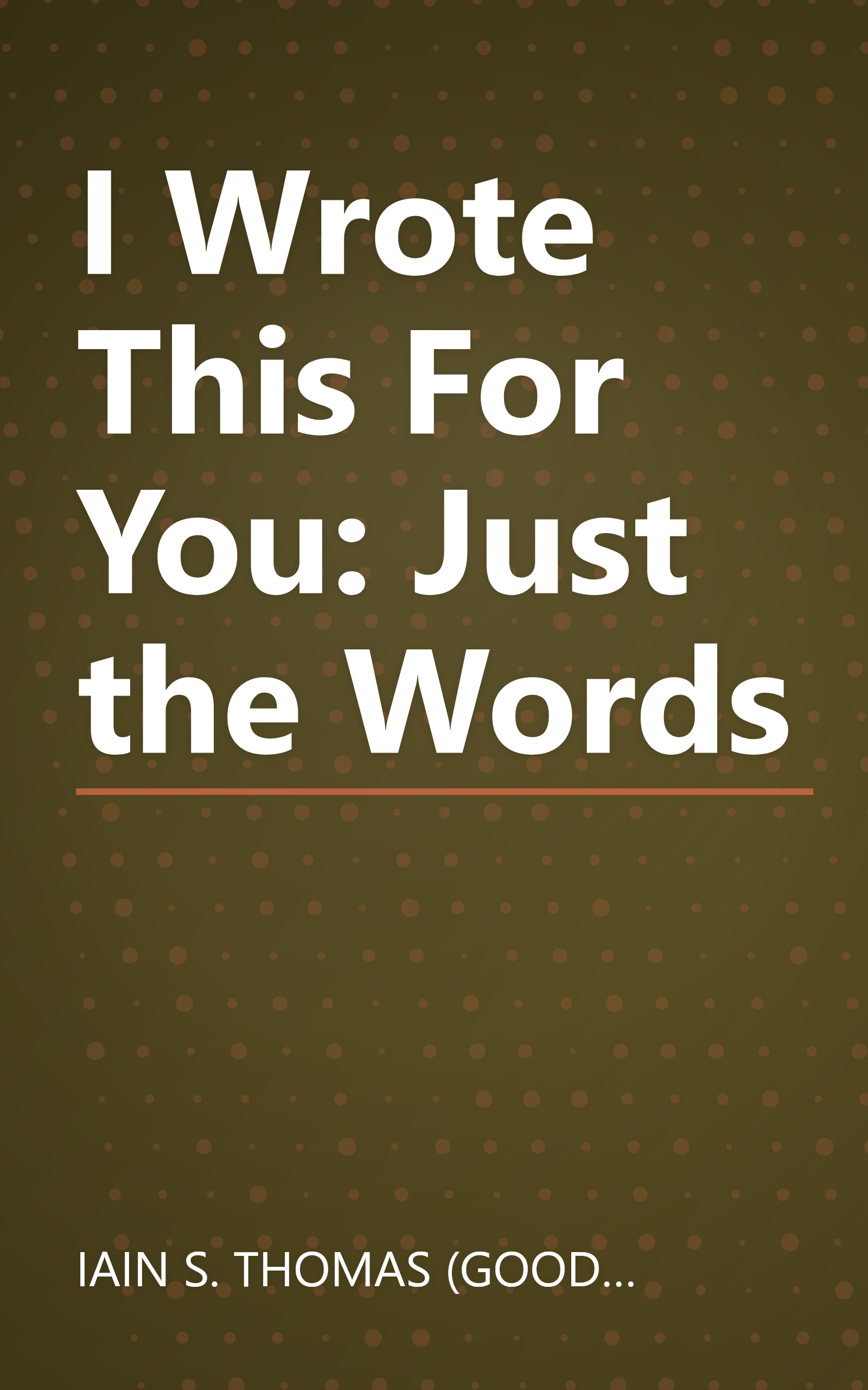 I Wrote This For You: Just the Words book cover