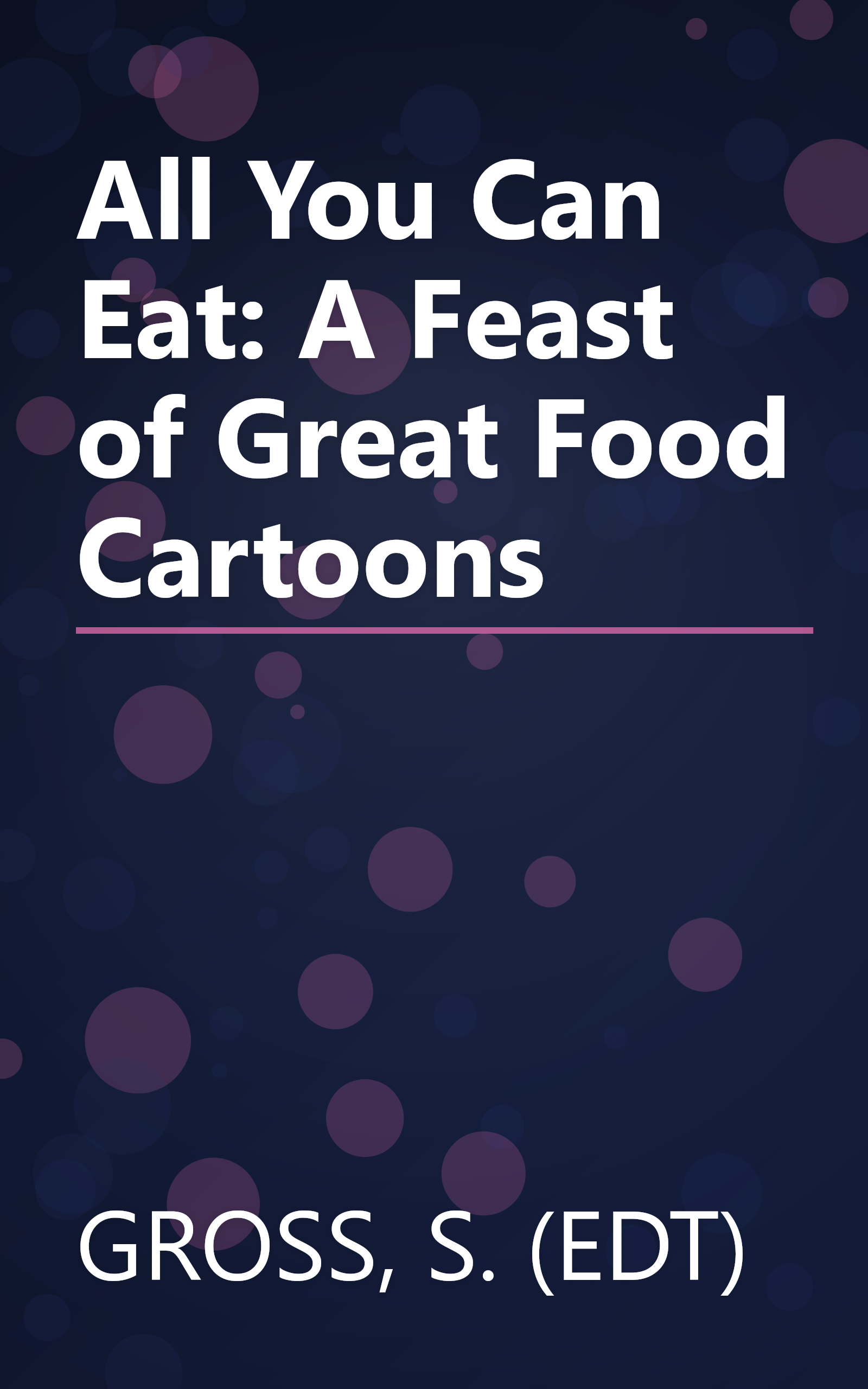 All You Can Eat: A Feast of Great Food Cartoons book cover