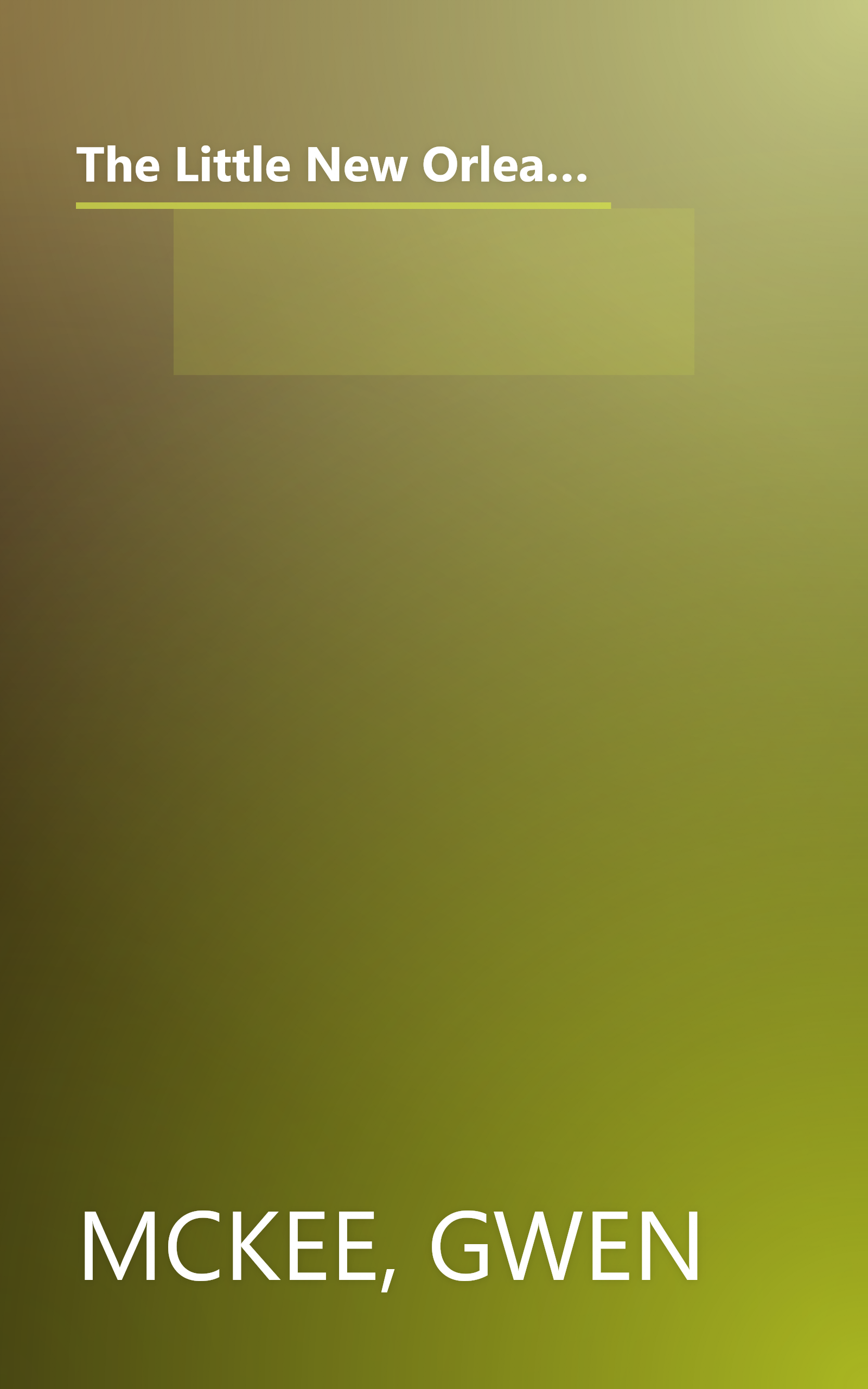 The Little New Orleans Cookbook: Fifty-Seven Classic Creole Recipes That Will Enable Everyone to Enjoy the Special Cuisine of New Orleans book cover