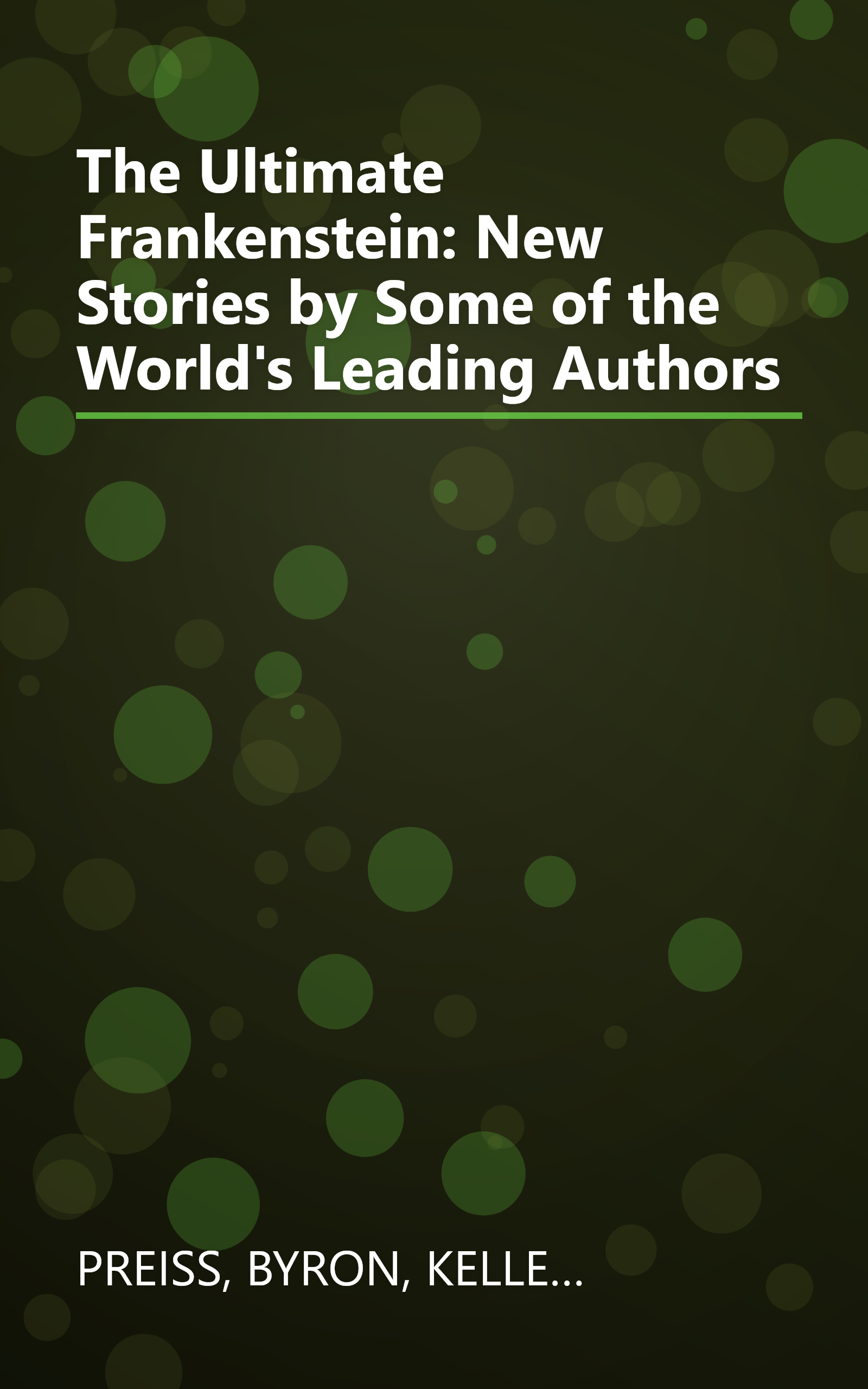 The Ultimate Frankenstein: New Stories by Some of the World's Leading Authors book cover