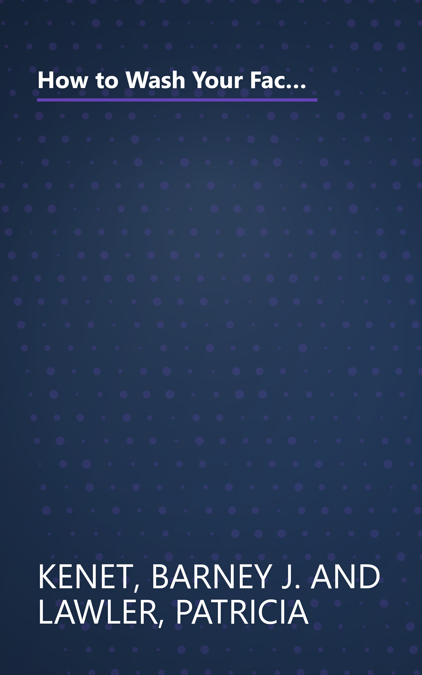 How to Wash Your Face: America's Leading Dermatologist Reveals the Essential Secrets for Youthful, Radiant Skin book cover