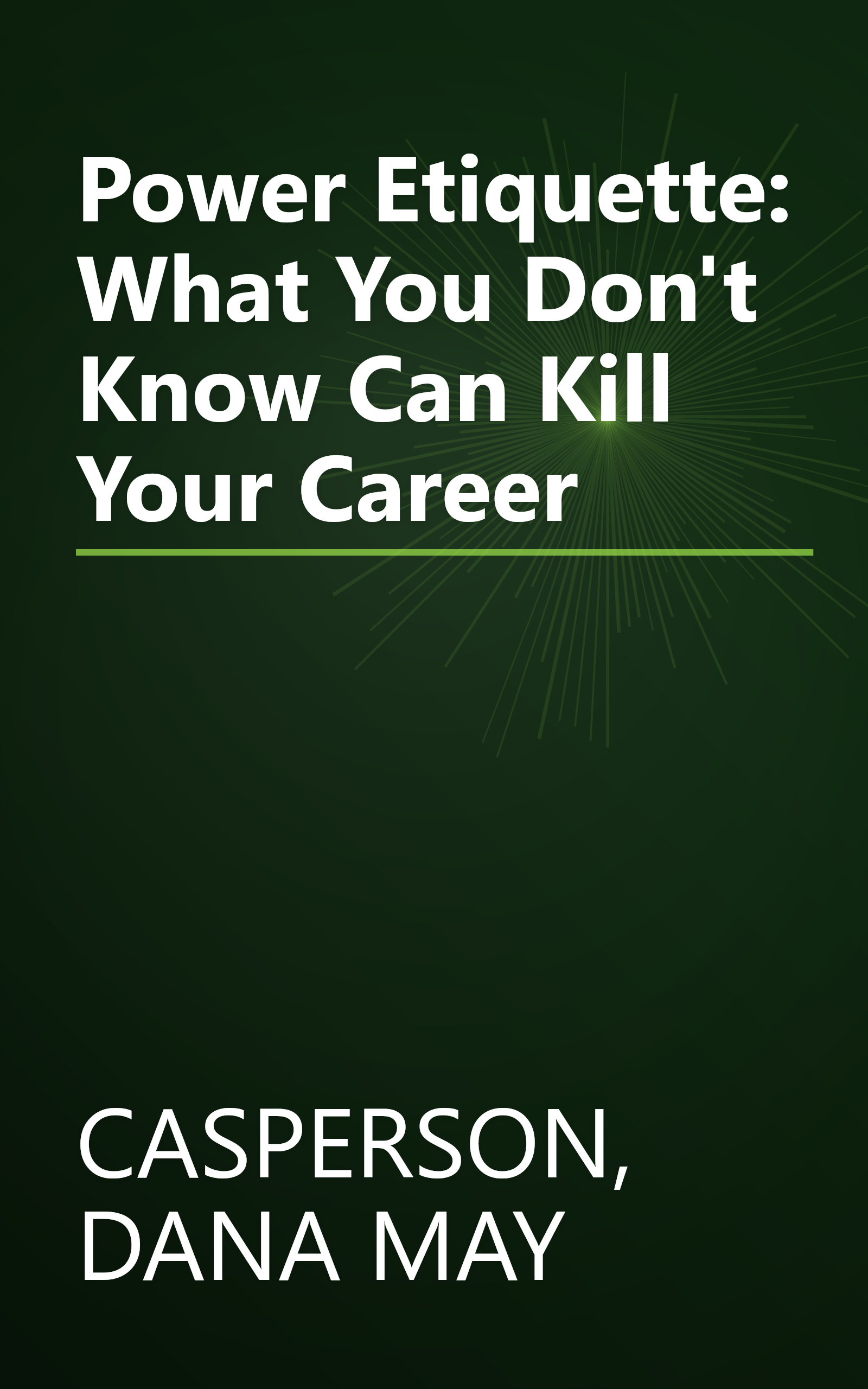 Power Etiquette: What You Don't Know Can Kill Your Career book cover