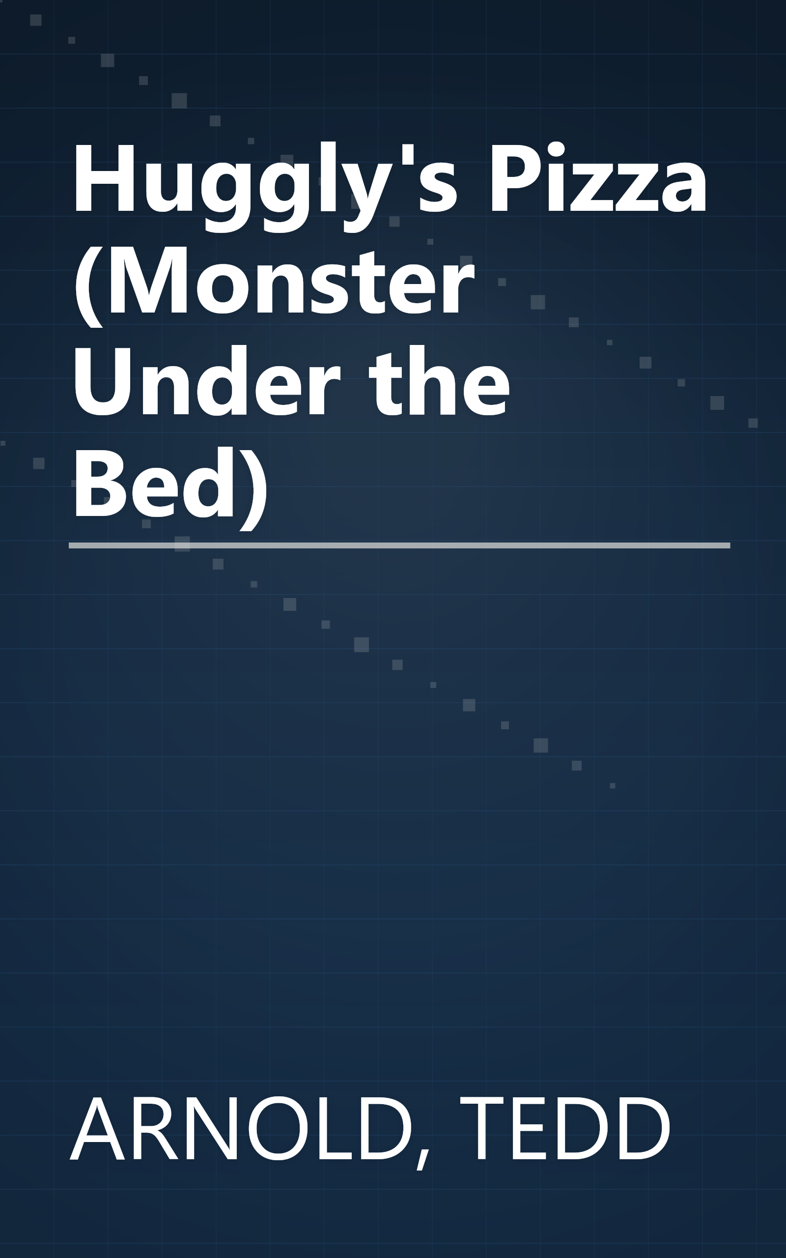 Huggly's Pizza (Monster Under the Bed) book cover