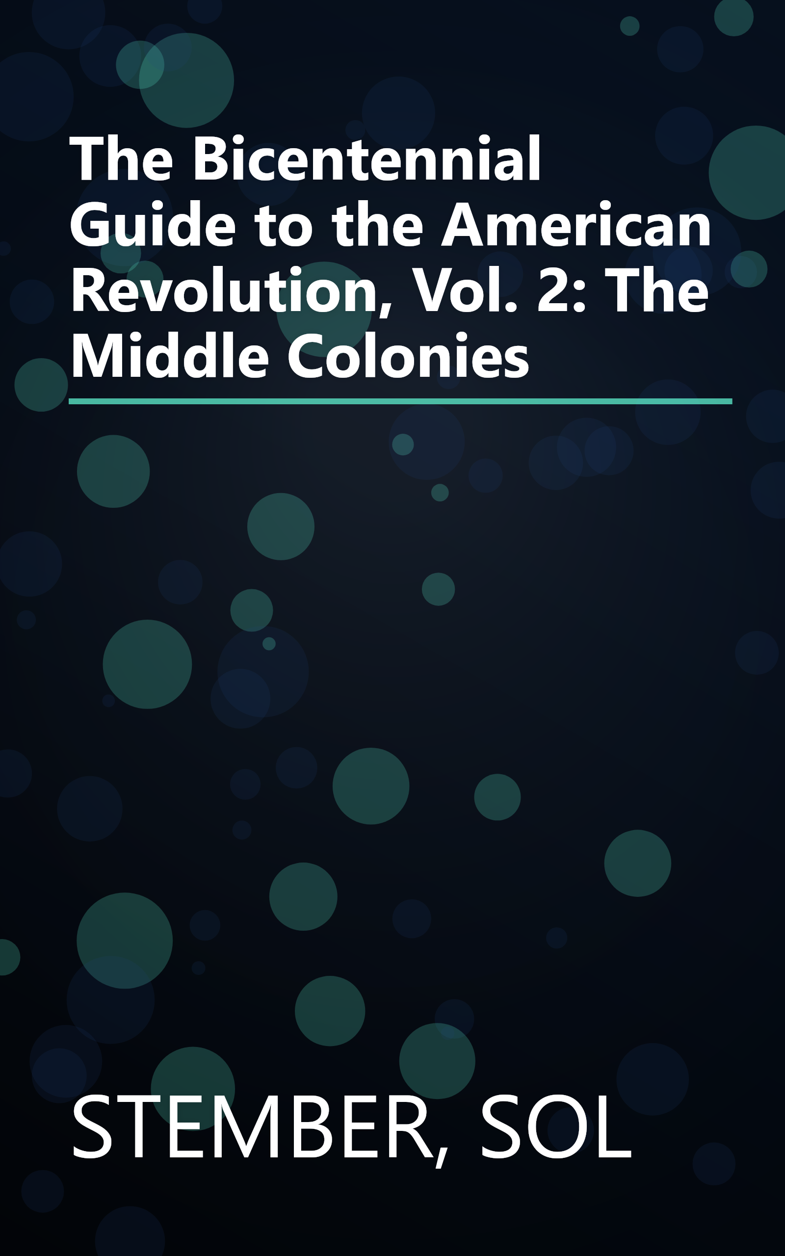 The Bicentennial Guide to the American Revolution, Vol. 2: The Middle Colonies book cover