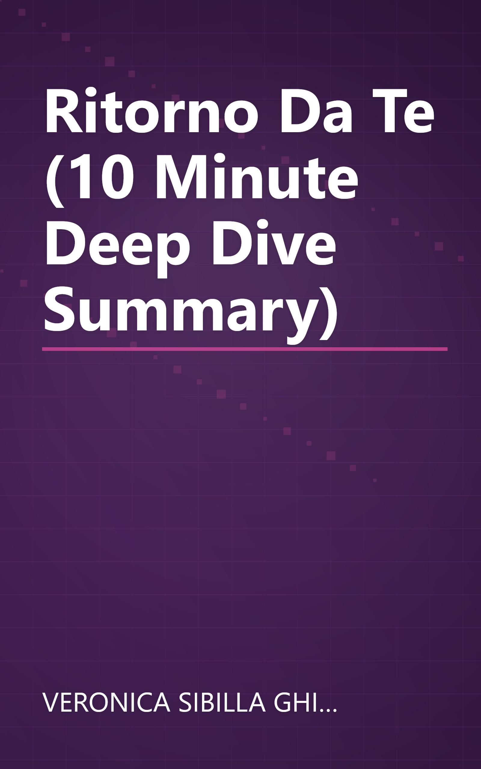 Ritorno Da Te (10 Minute   Deep Dive Summary) book cover