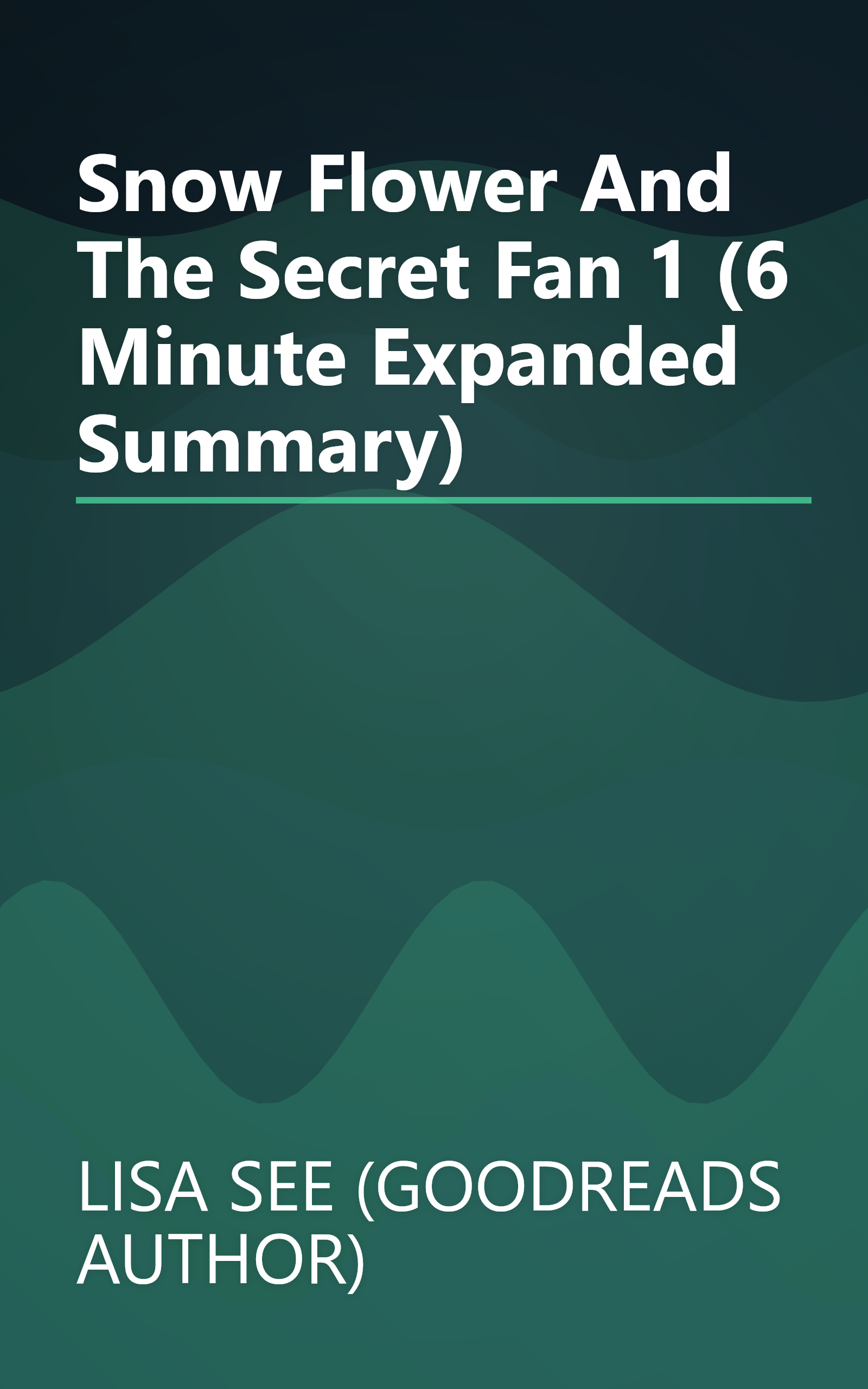 Snow Flower And The Secret Fan 1 (6 Minute   Expanded Summary) book cover
