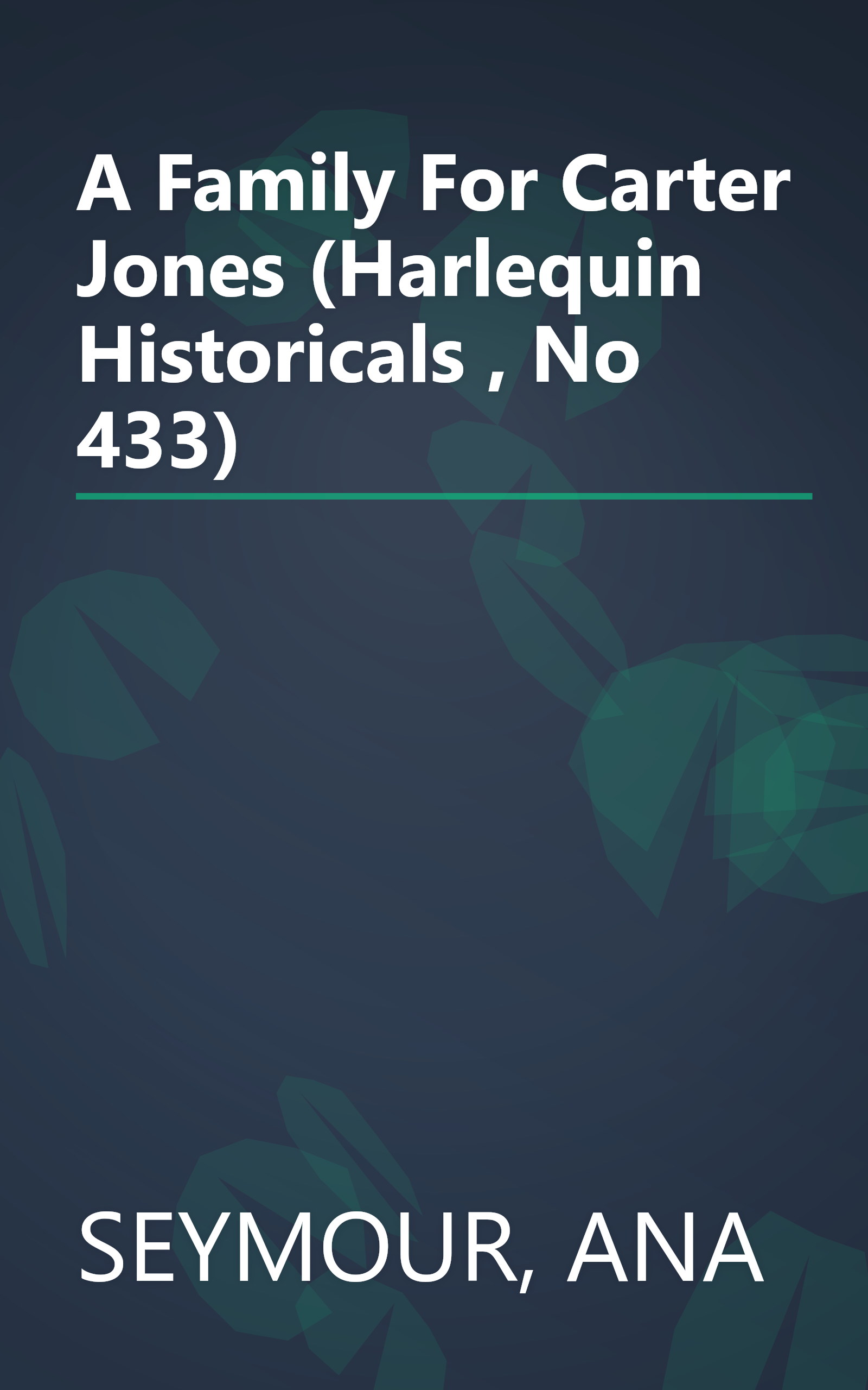 A Family For Carter Jones (Harlequin Historicals , No 433) book cover