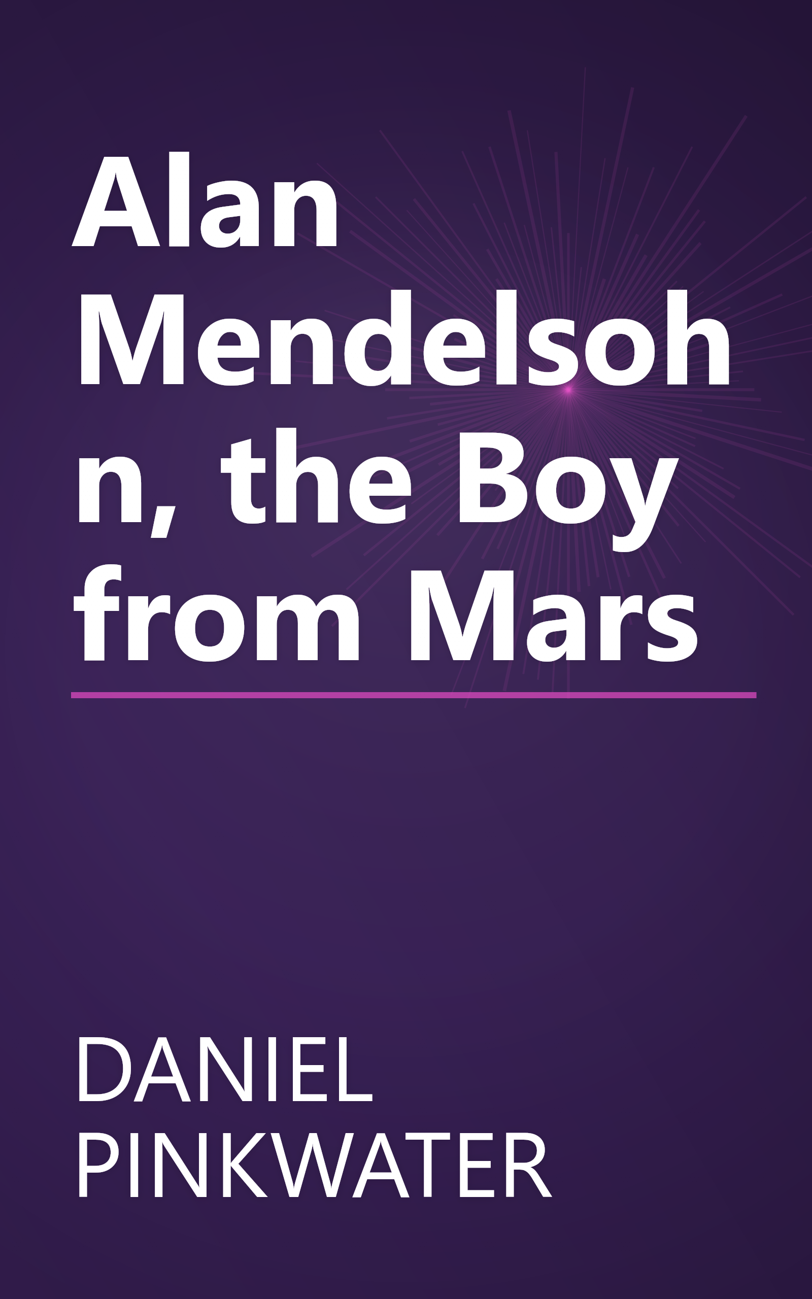 Alan Mendelsohn, the Boy from Mars book cover