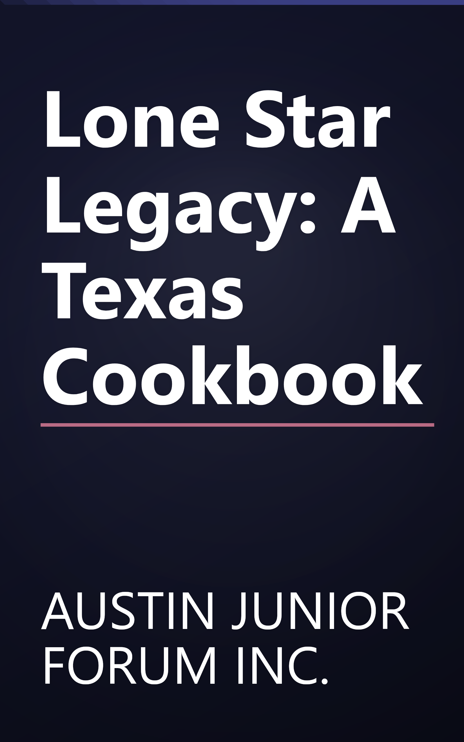 Lone Star Legacy: A Texas Cookbook book cover