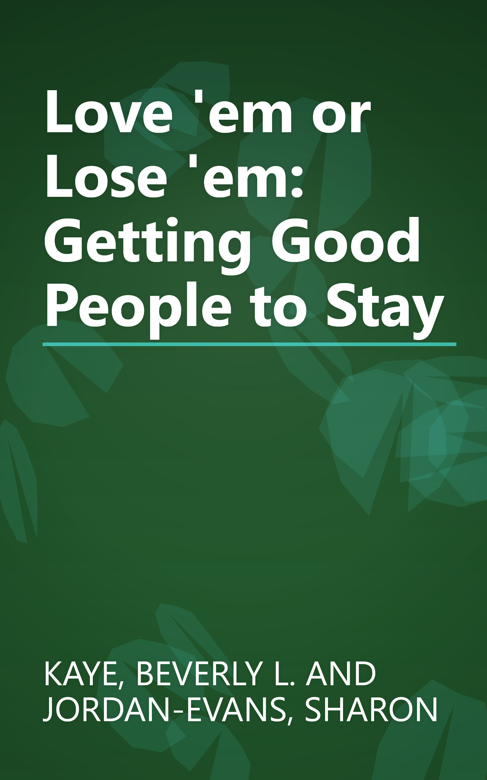 Love 'em or Lose 'em: Getting Good People to Stay book cover