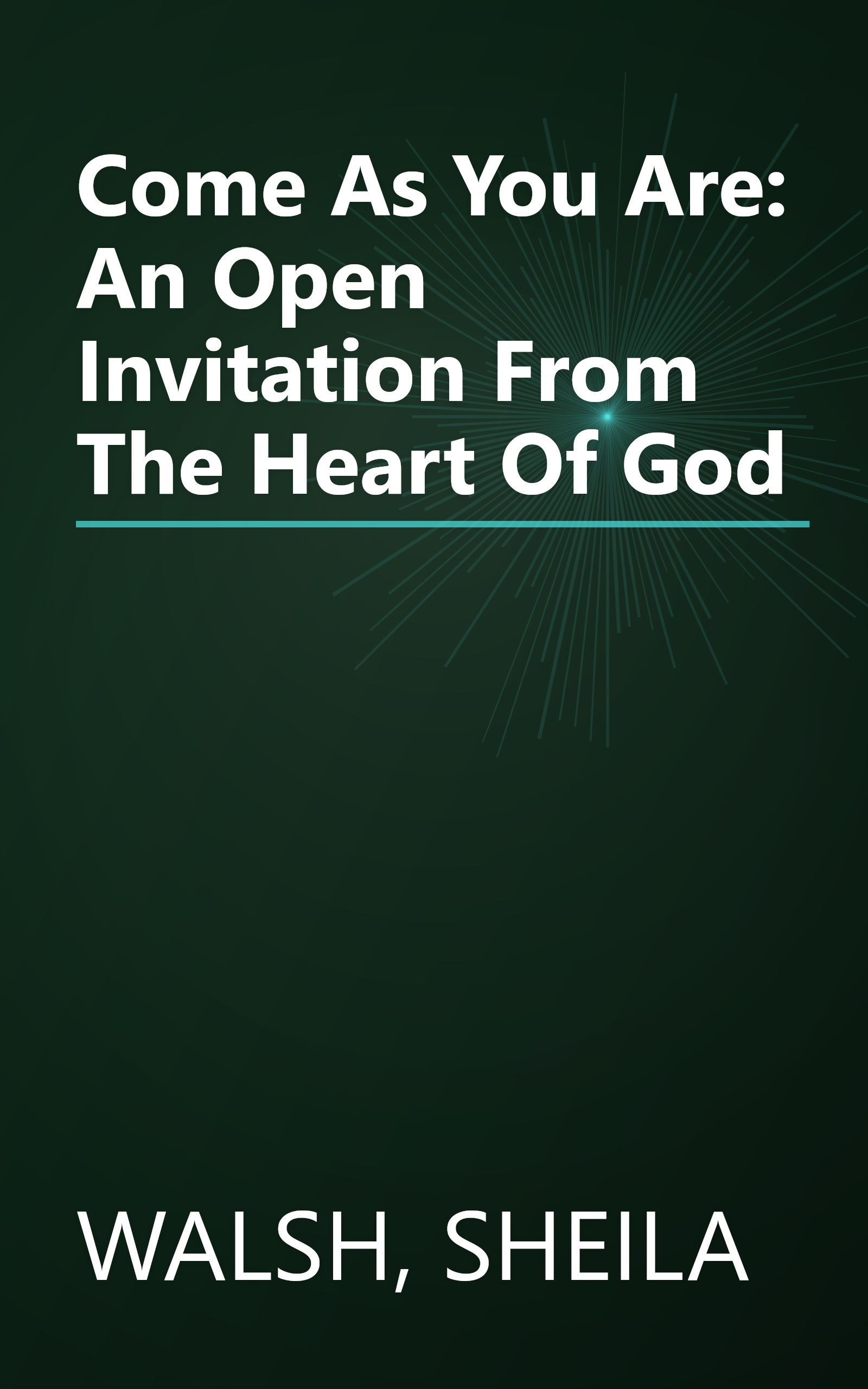 Come As You Are: An Open Invitation From The Heart Of God book cover