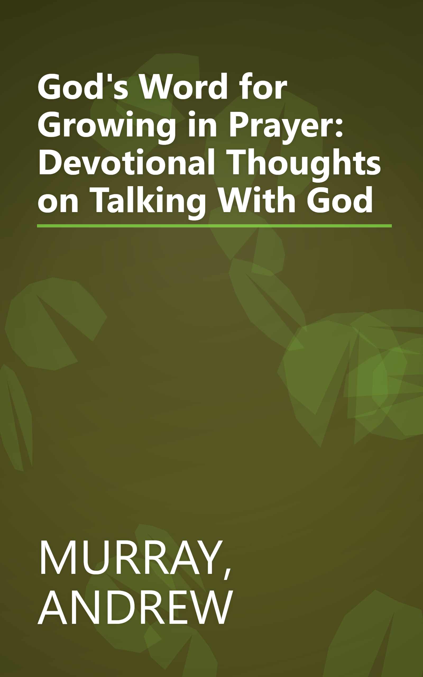 God's Word for Growing in Prayer: Devotional Thoughts on Talking With God book cover