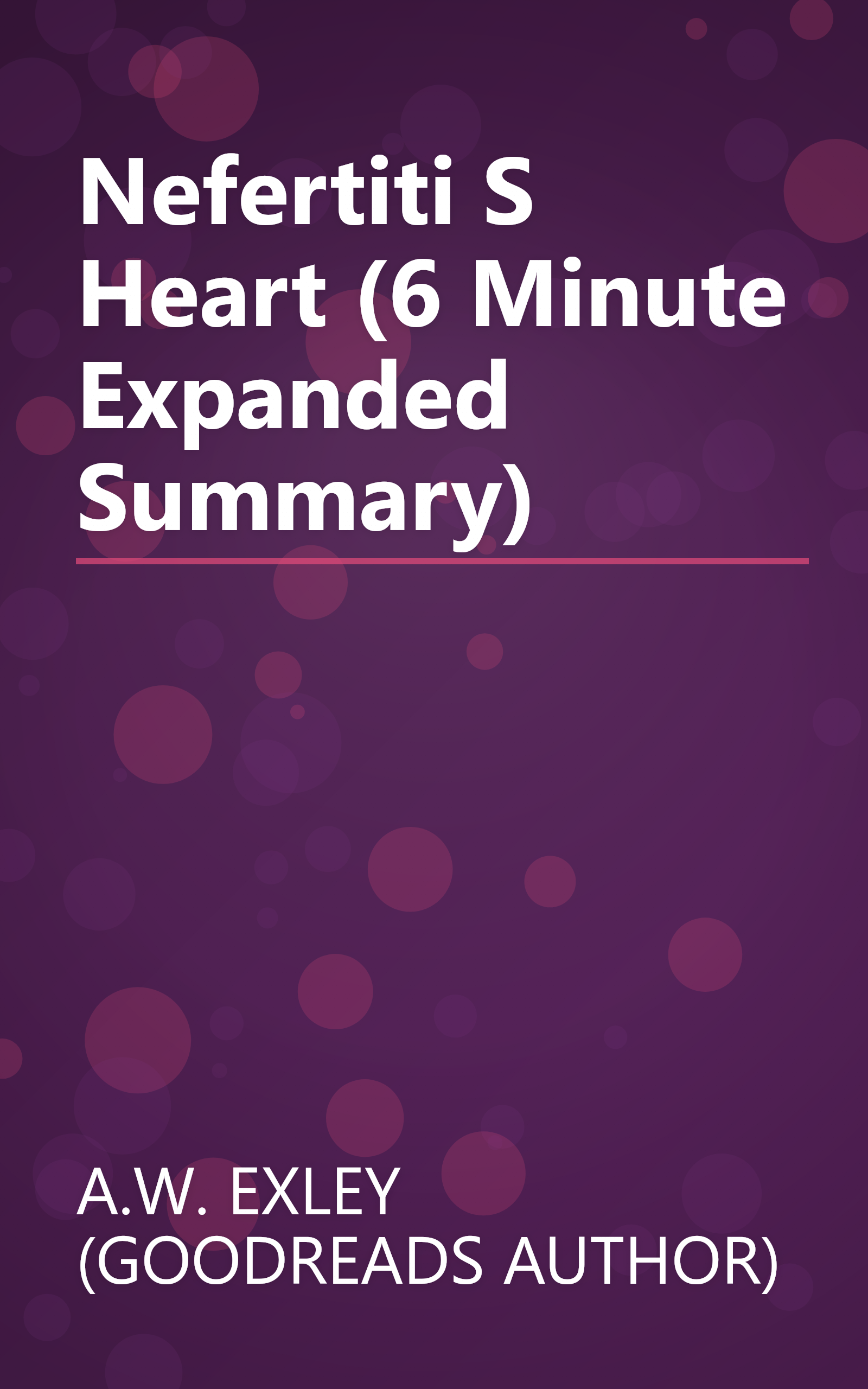 Nefertiti S Heart (6 Minute   Expanded Summary) book cover