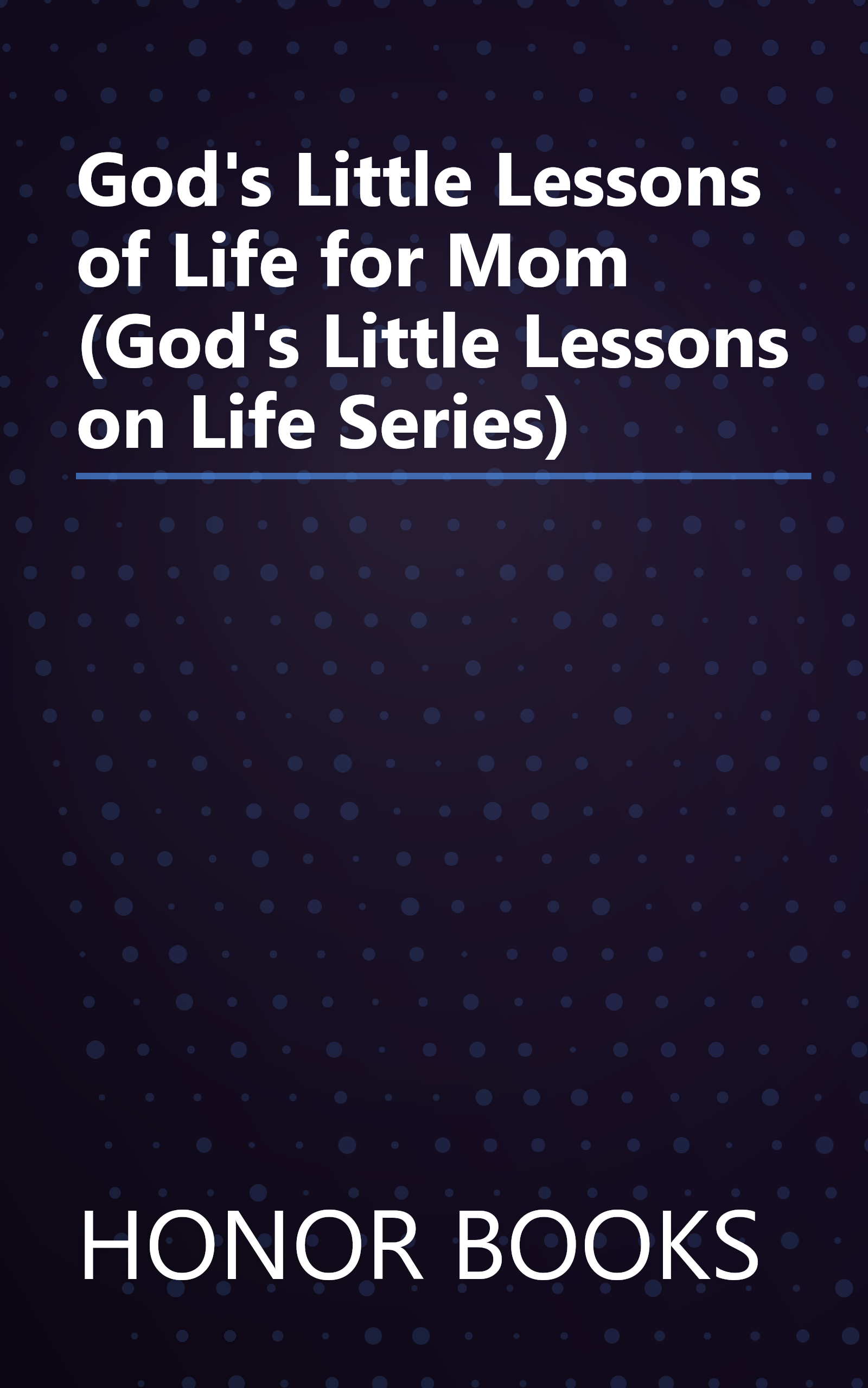 God's Little Lessons of Life for Mom (God's Little Lessons on Life Series) book cover