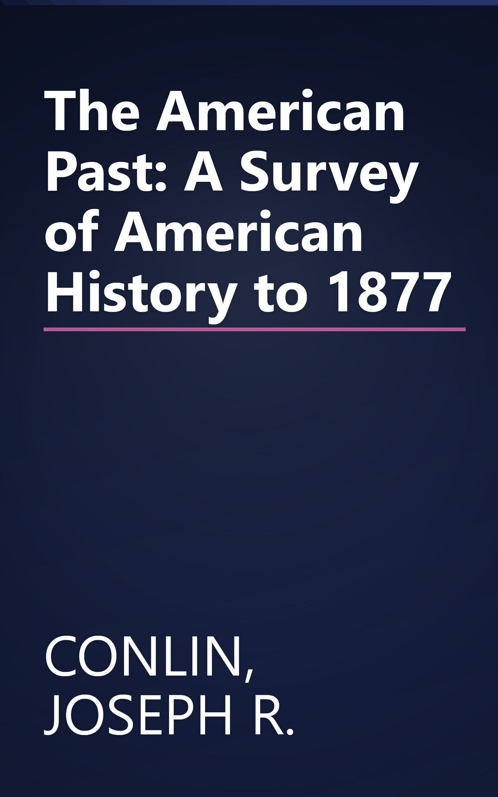 The American Past: A Survey of American History to 1877 book cover