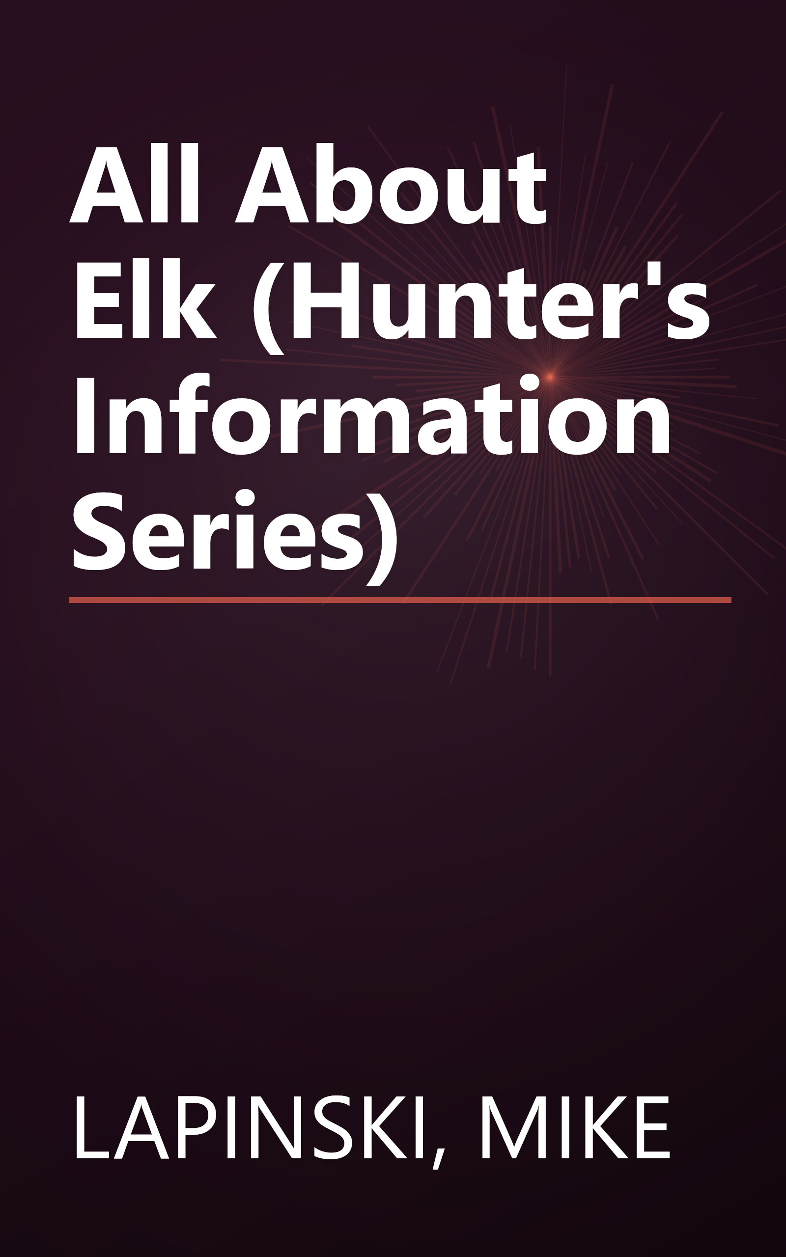 All About Elk (Hunter's Information Series) book cover