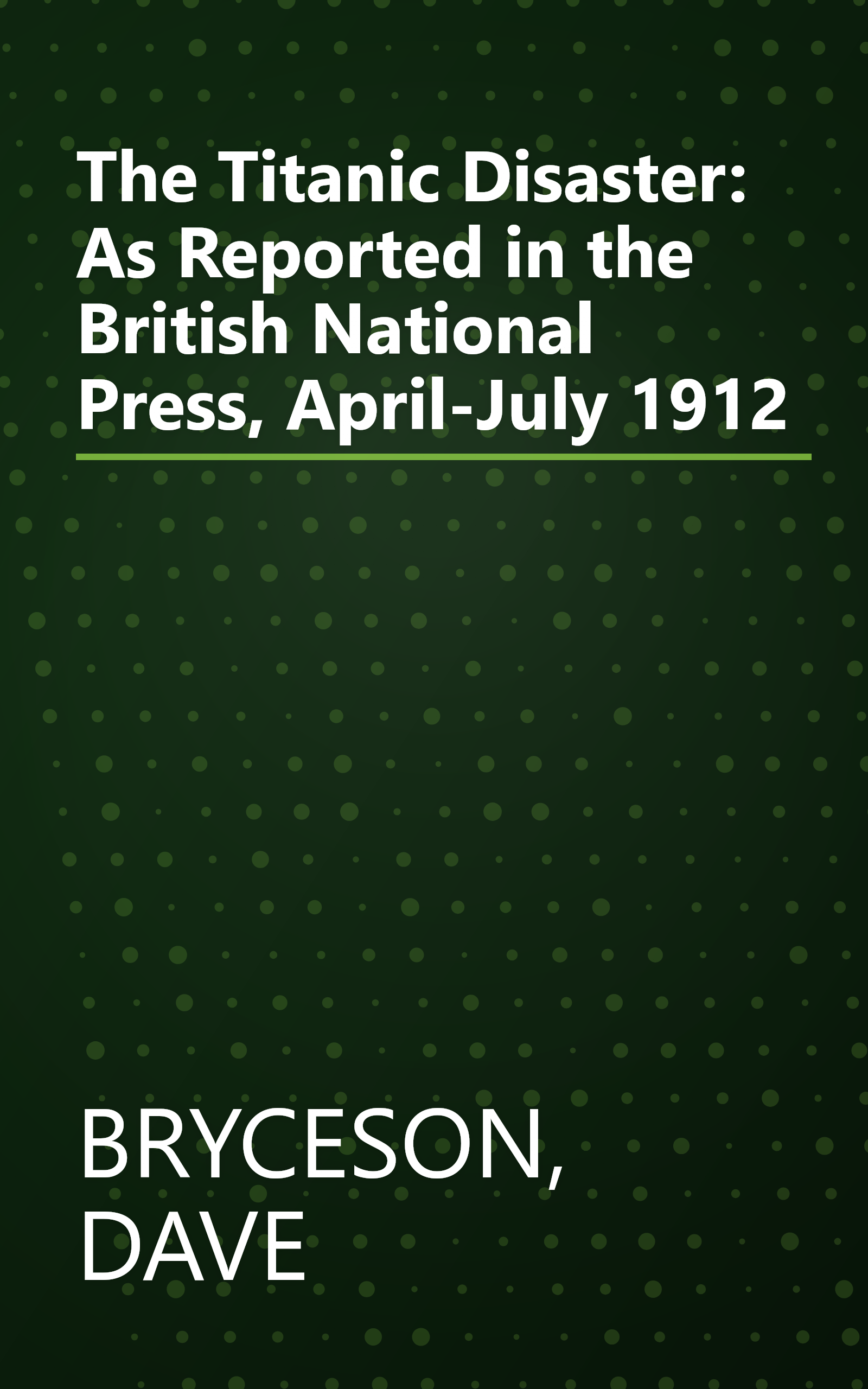 The Titanic Disaster: As Reported in the British National Press, April-July 1912 book cover