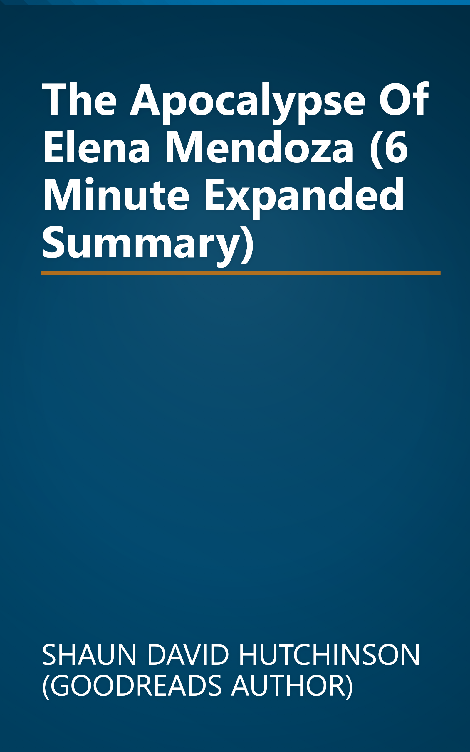 The Apocalypse Of Elena Mendoza (6 Minute   Expanded Summary) book cover