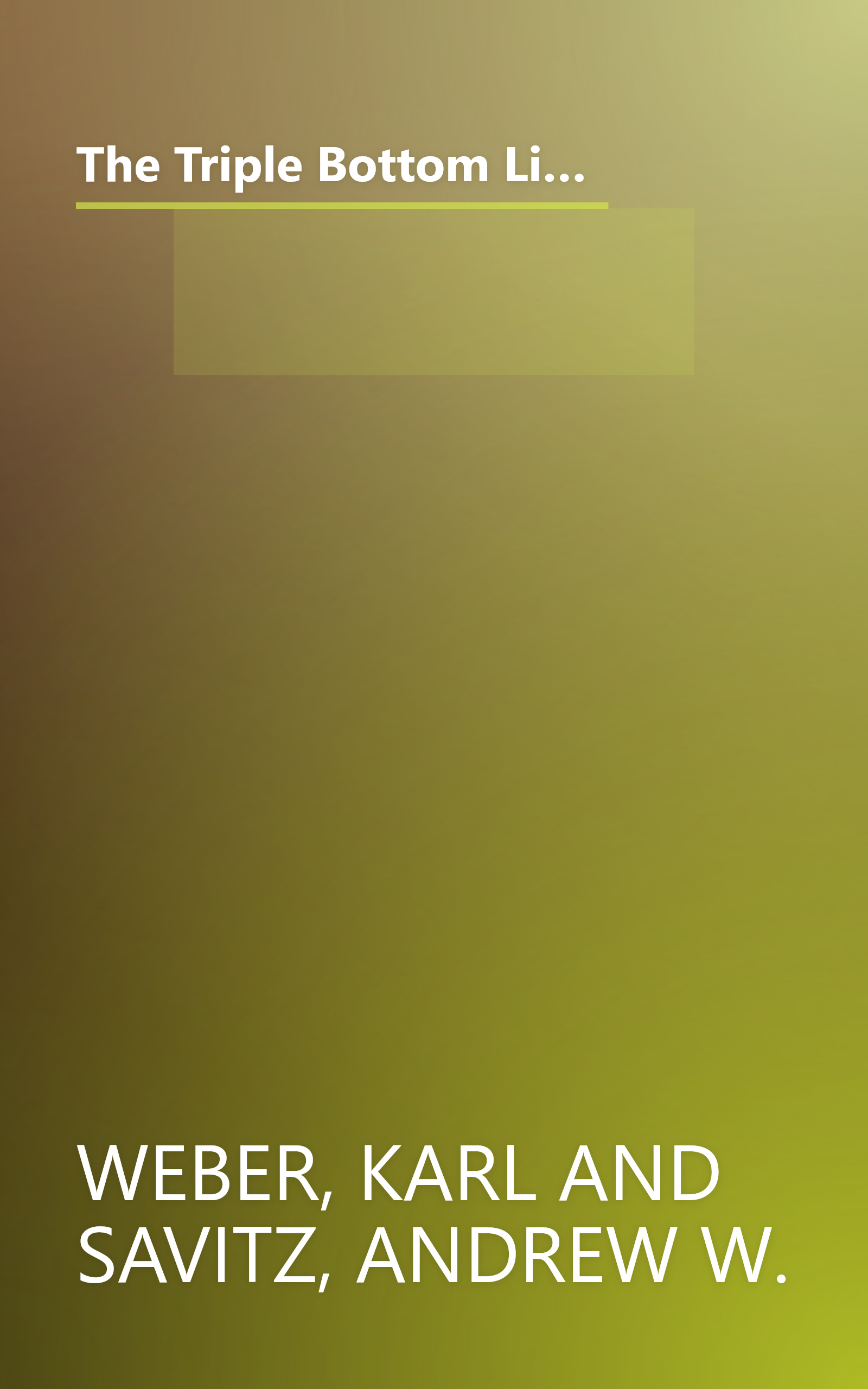 The Triple Bottom Line: How Today's Best-Run Companies Are Achieving Economic, Social and Environmental Success -- and How You Can Too book cover