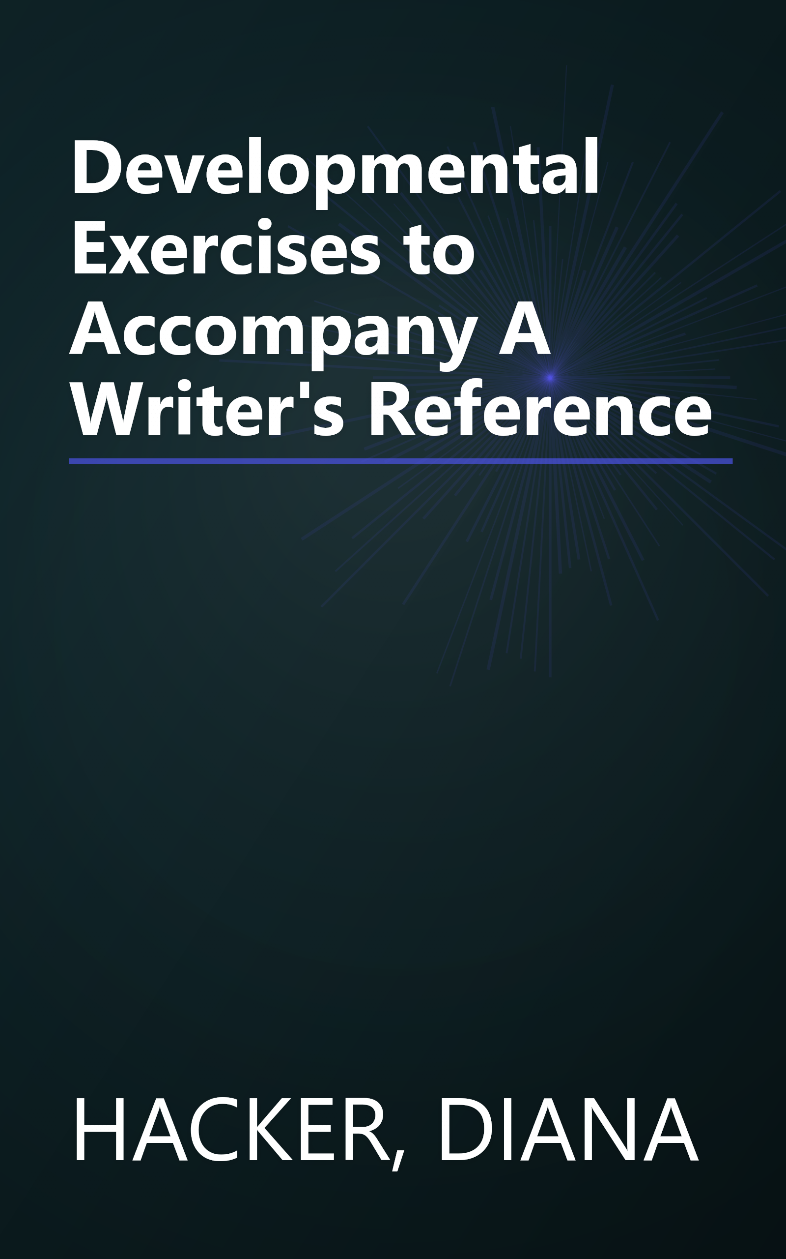 Developmental Exercises to Accompany A Writer's Reference book cover