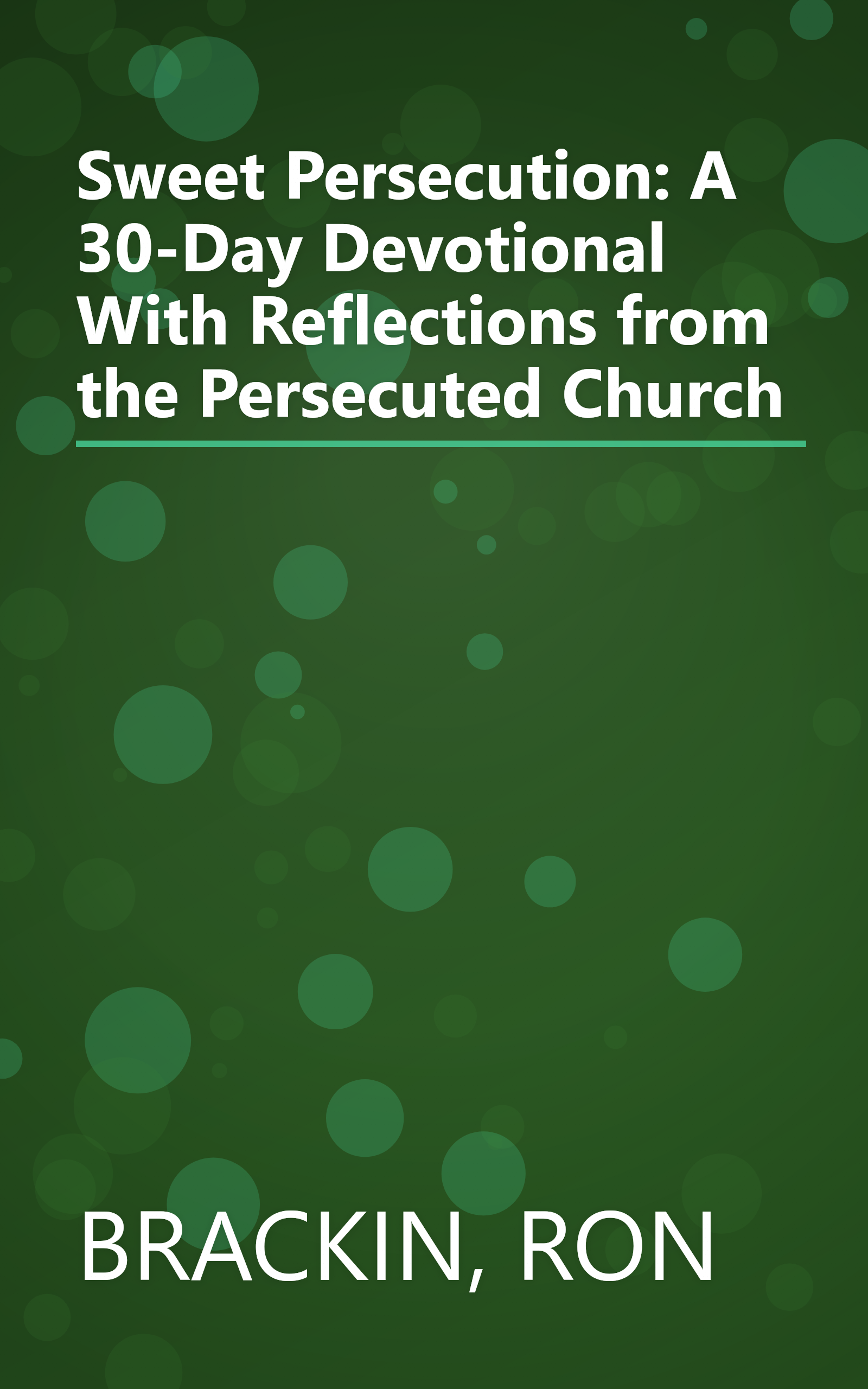 Sweet Persecution: A 30-Day Devotional With Reflections from the Persecuted Church book cover