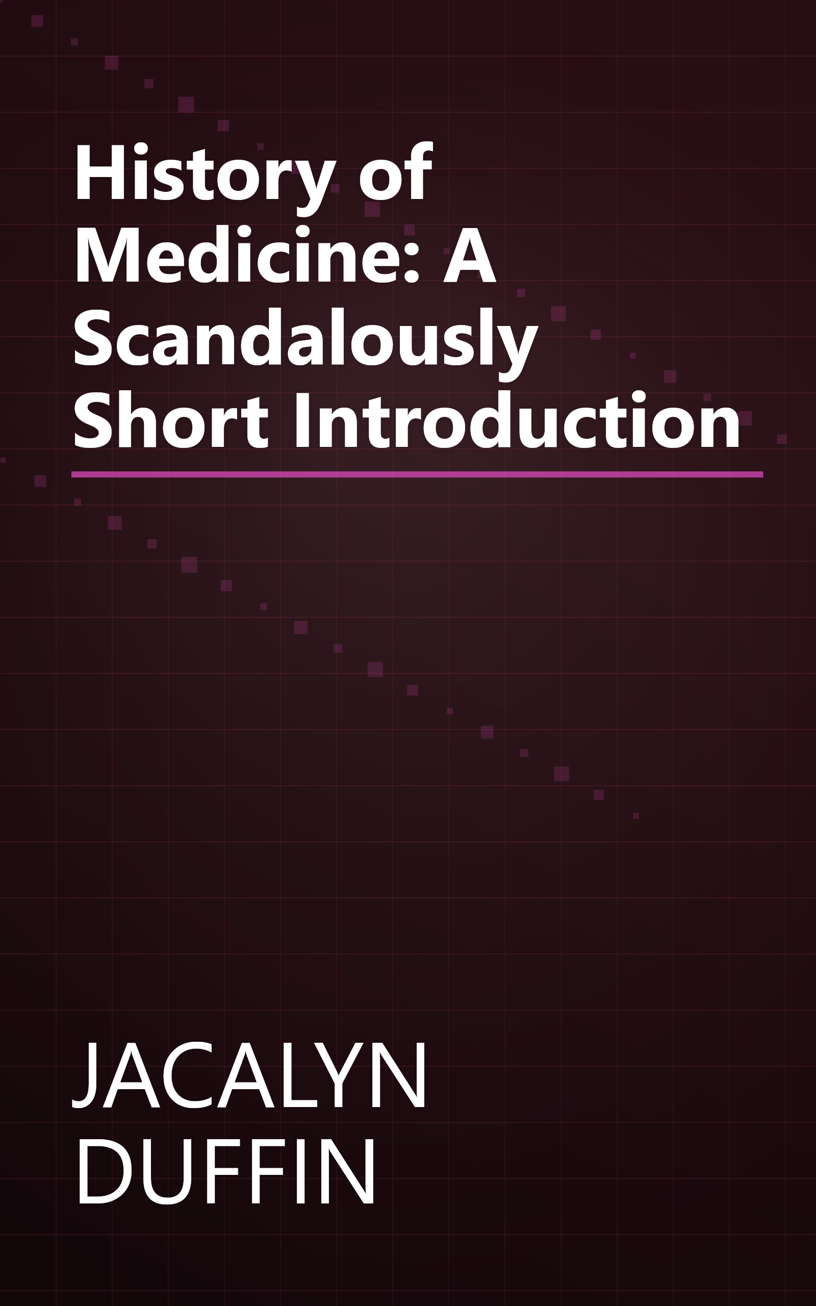 History of Medicine: A Scandalously Short Introduction book cover