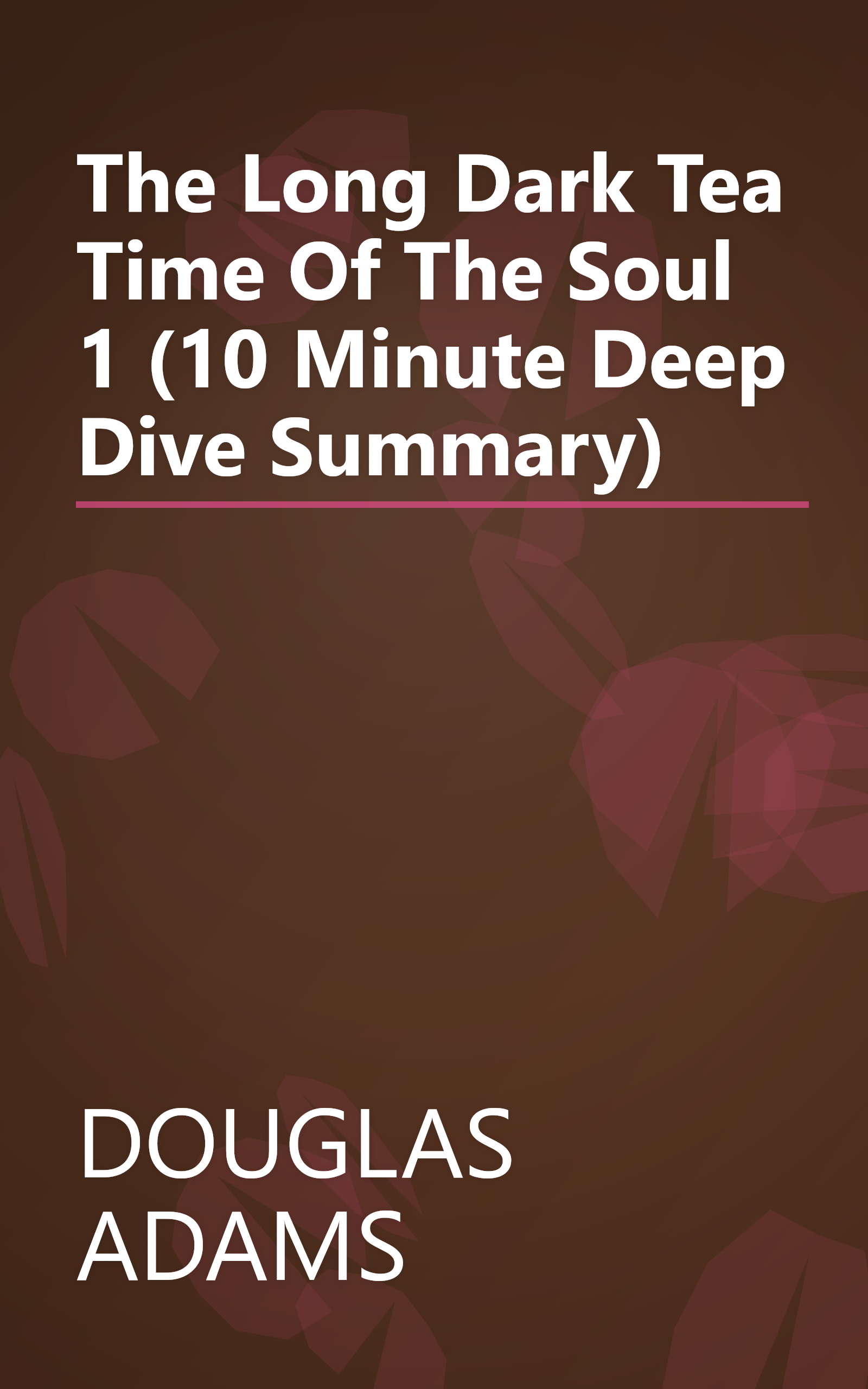 The Long Dark Tea Time Of The Soul 1 (10 Minute   Deep Dive Summary) book cover