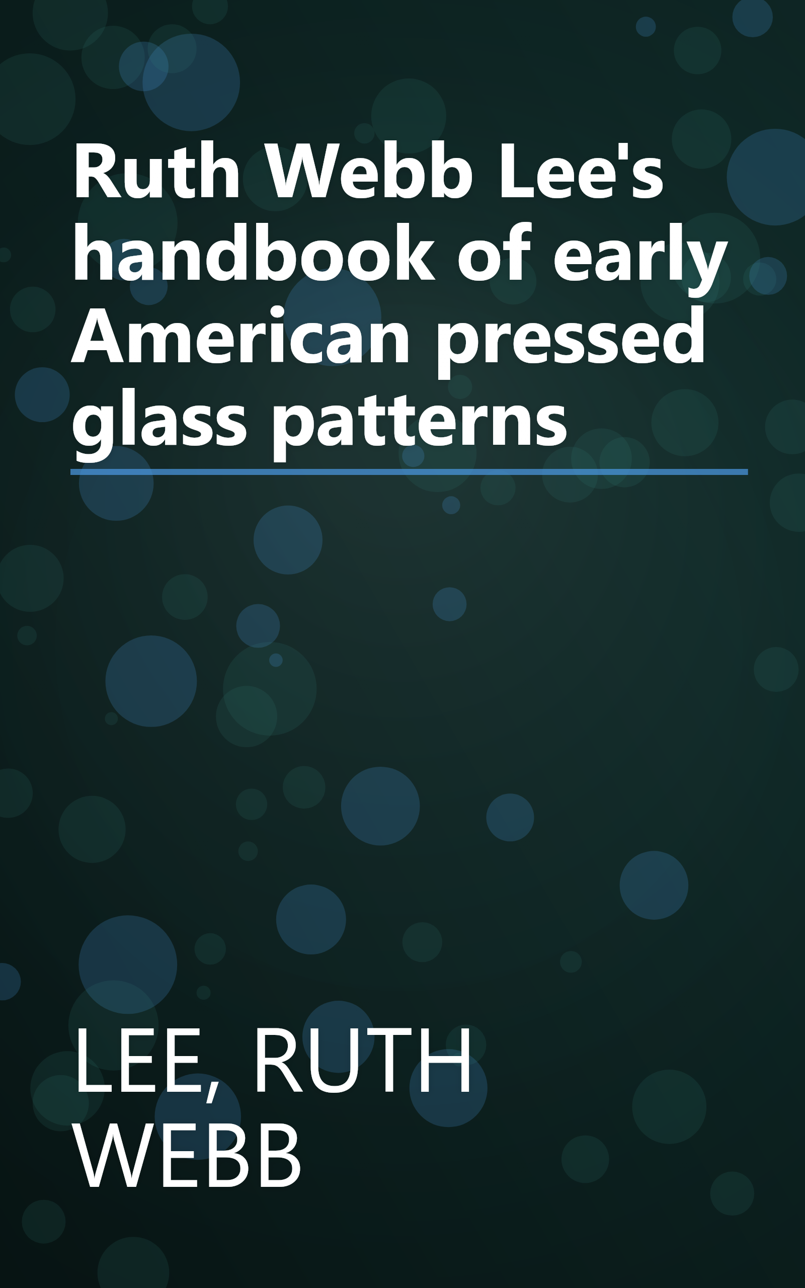 Ruth Webb Lee's handbook of early American pressed glass patterns book cover
