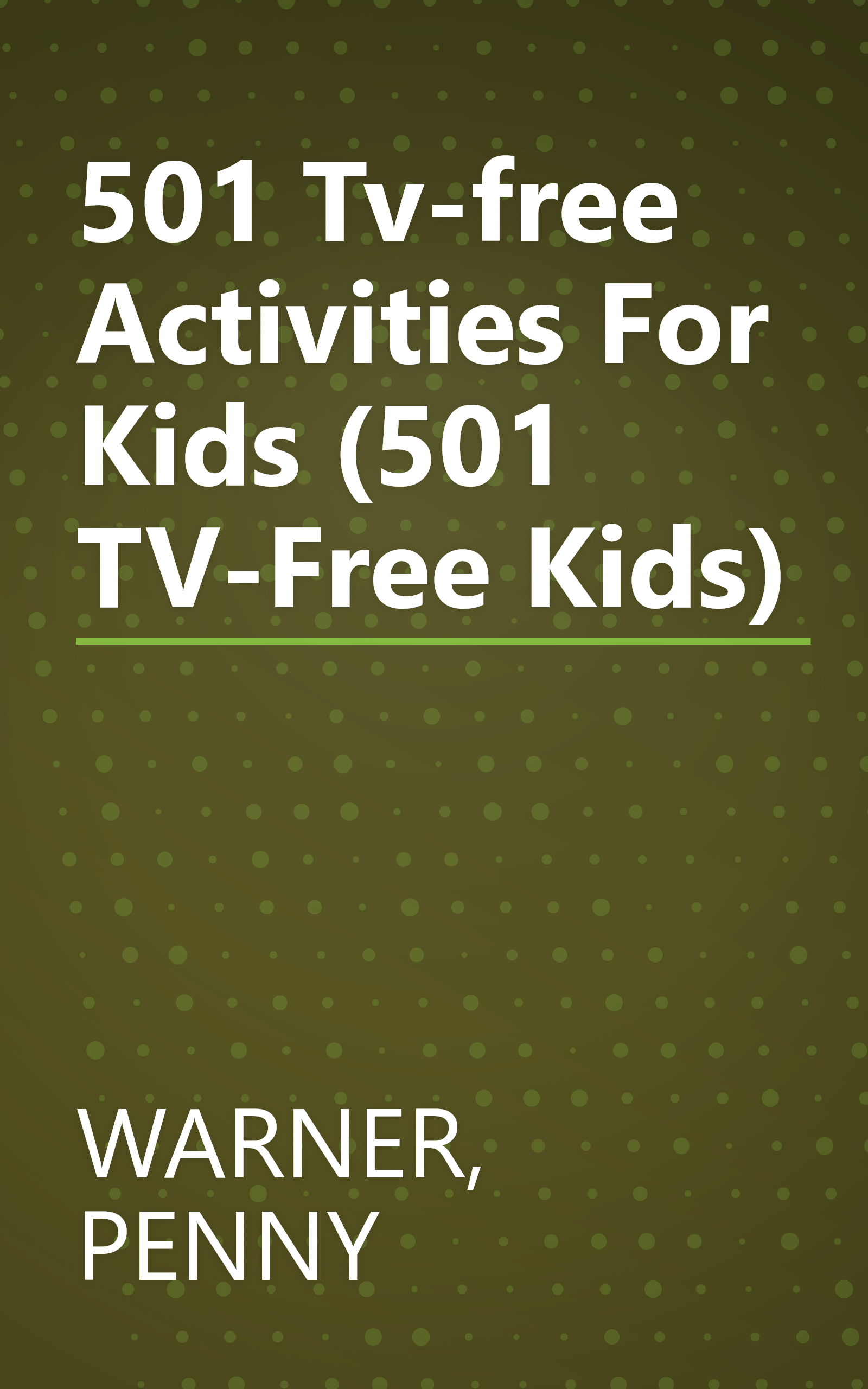 501 Tv-free Activities For Kids (501 TV-Free Kids) book cover